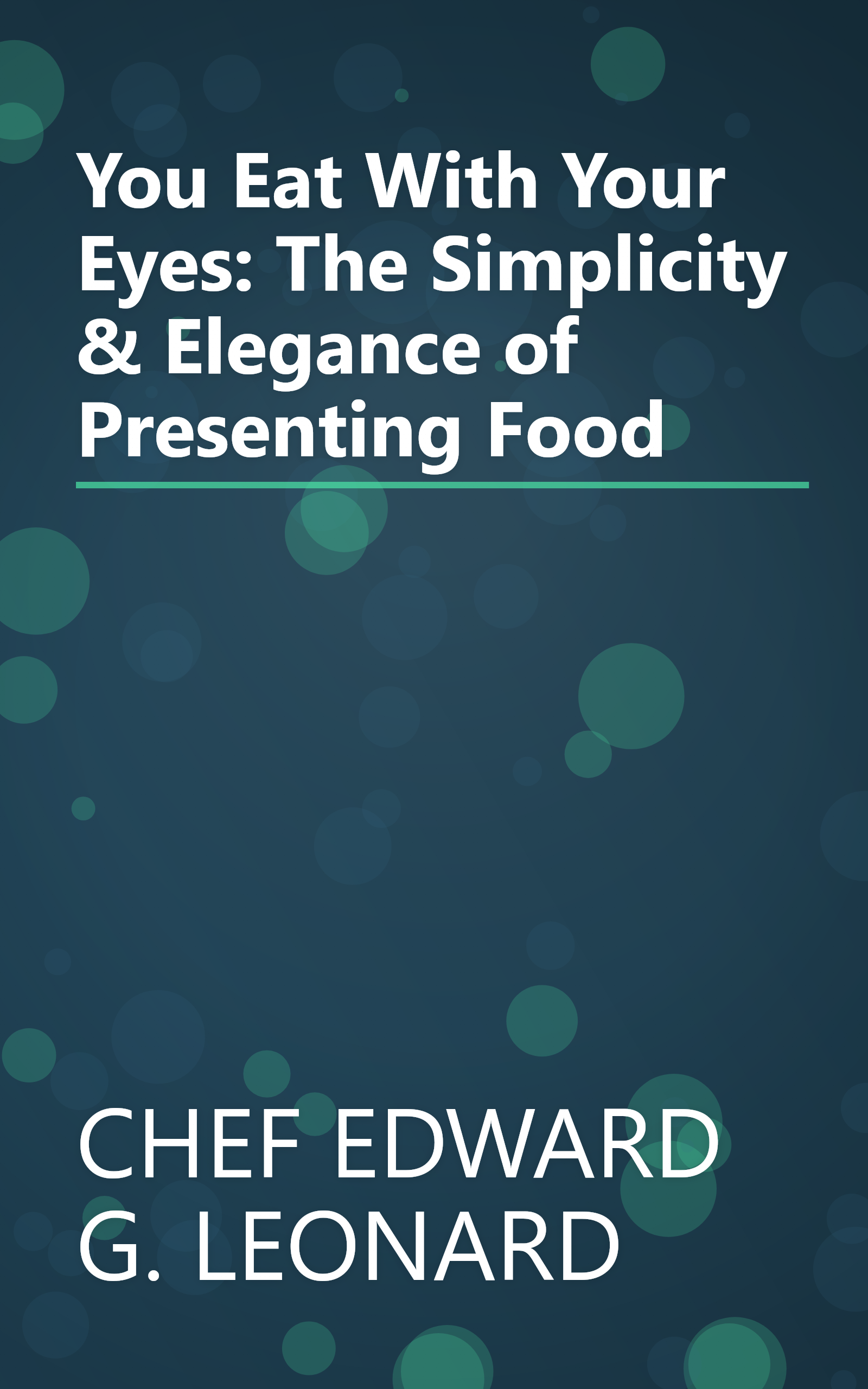 You Eat With Your Eyes: The Simplicity & Elegance of Presenting Food book cover