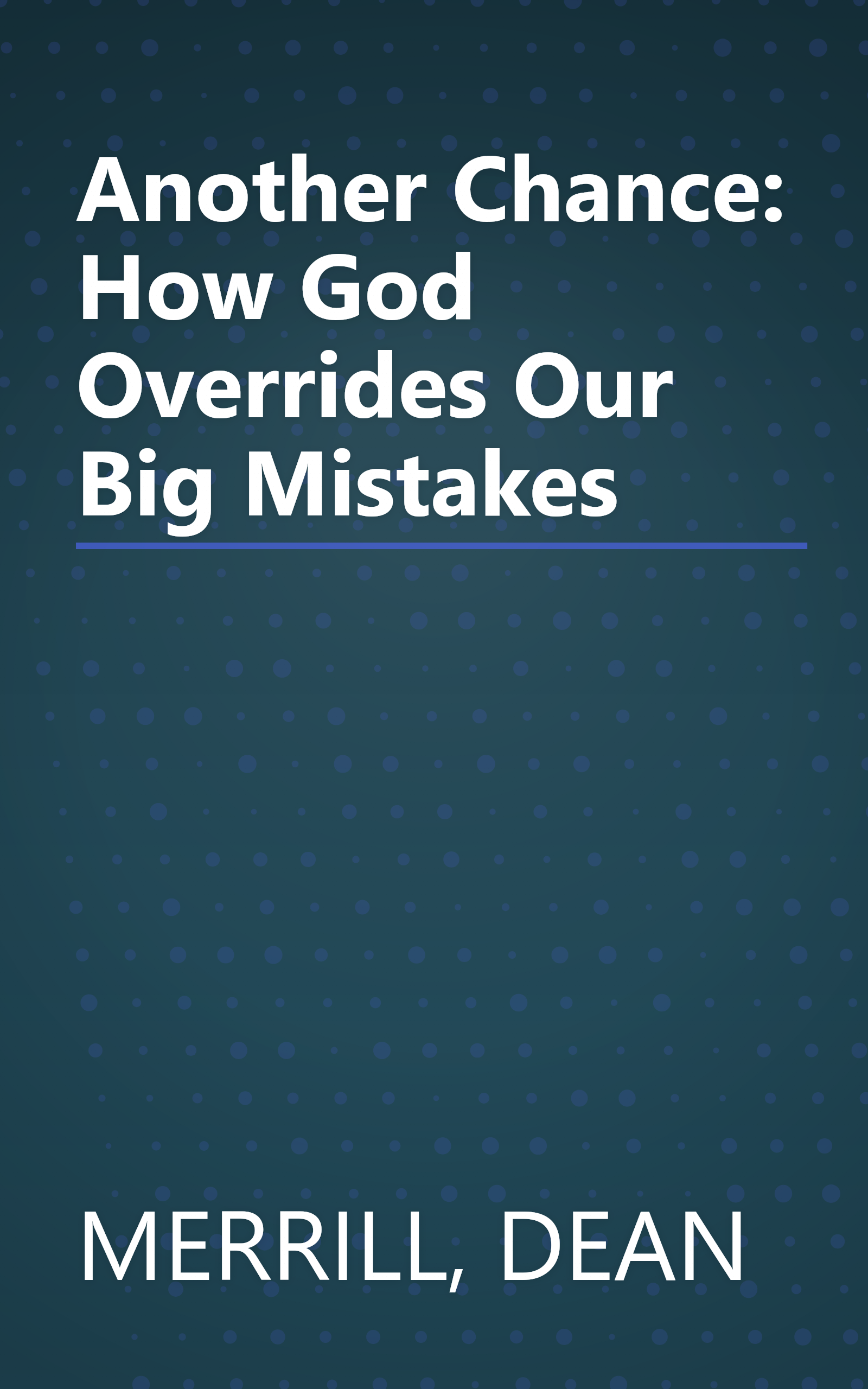 Another Chance: How God Overrides Our Big Mistakes book cover