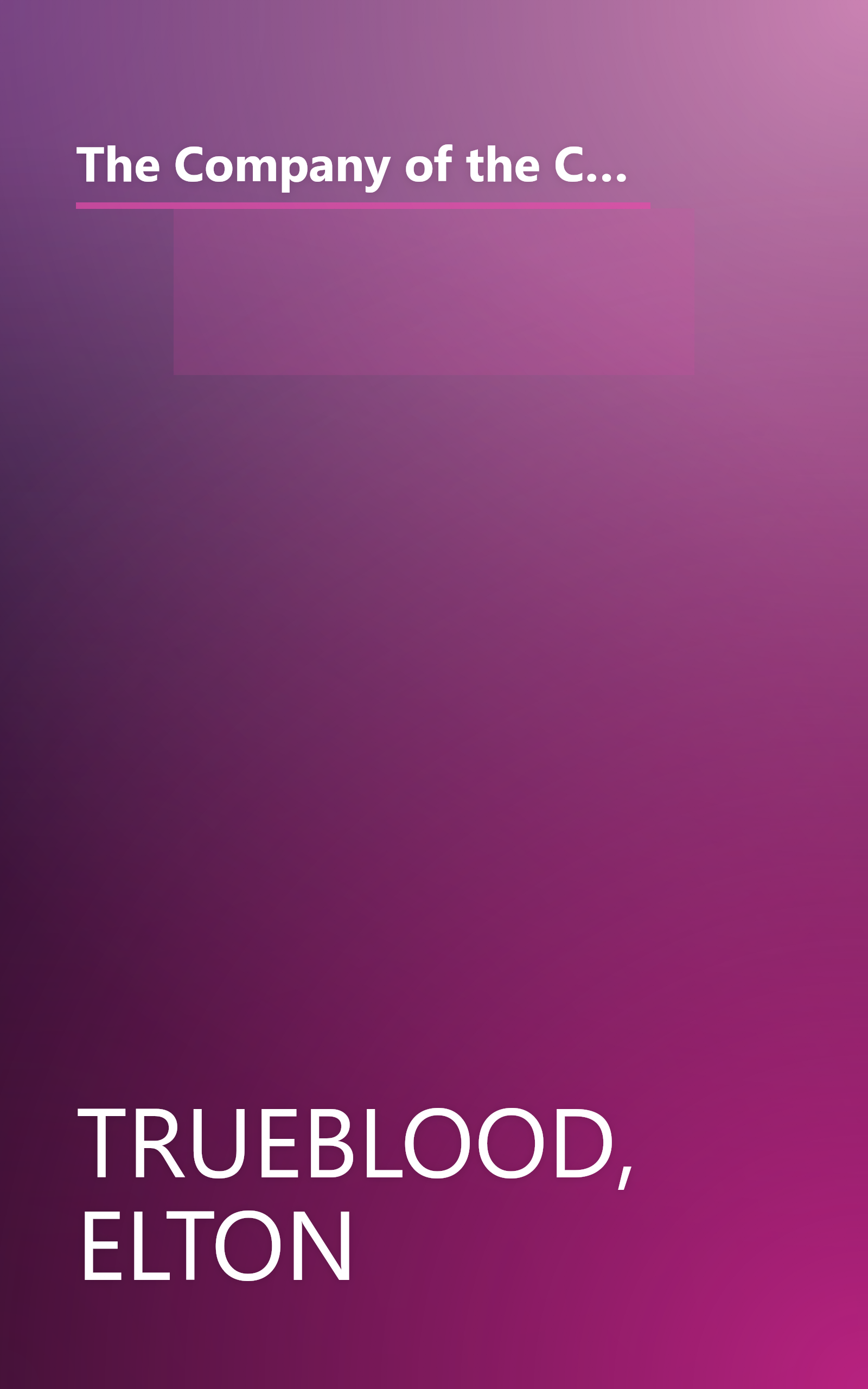 The Company of the Committed: A Bold and Imaginative Re-thinking of the Strategy of the Church in Contemporary Life book cover