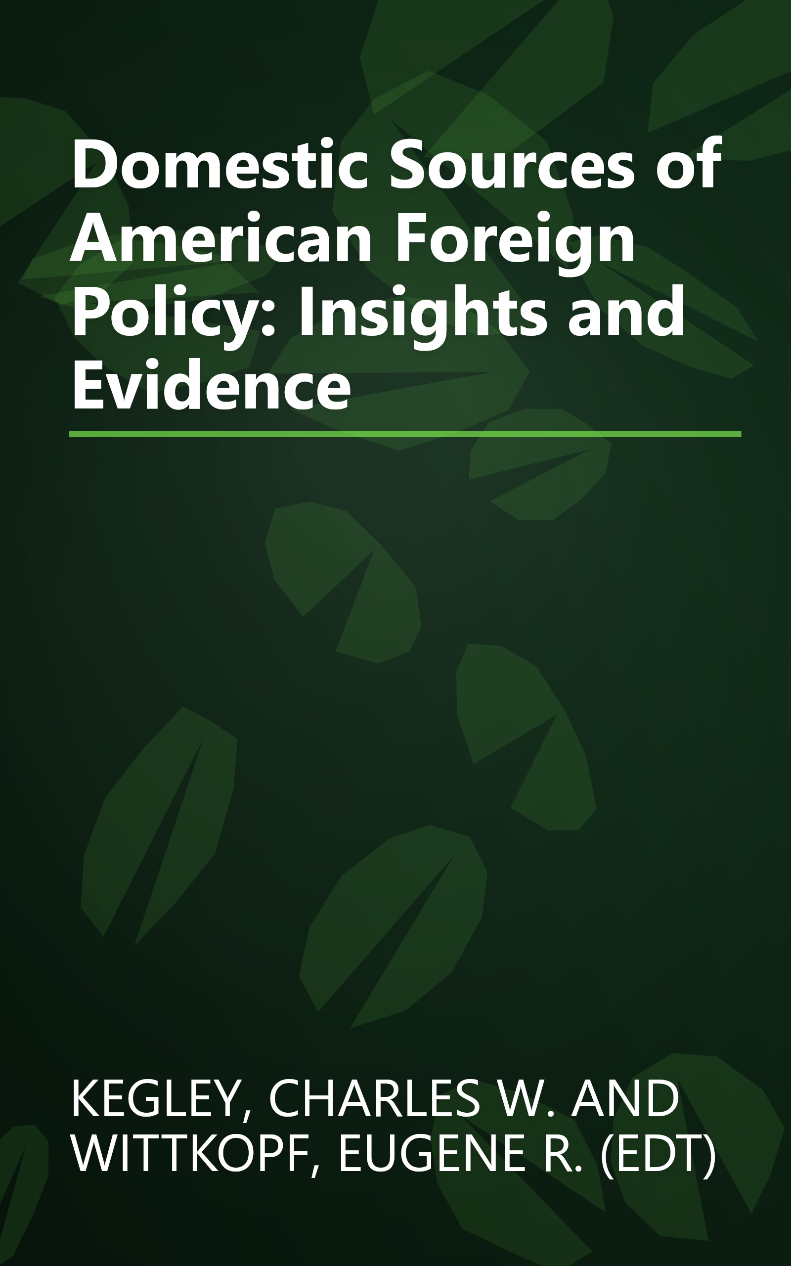 Domestic Sources of American Foreign Policy: Insights and Evidence book cover