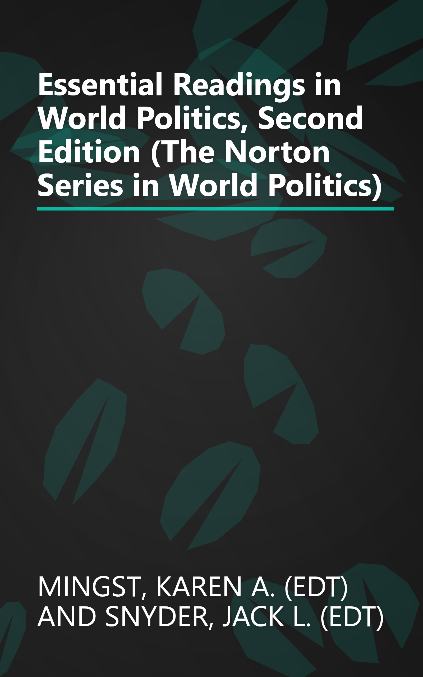 Essential Readings in World Politics, Second Edition (The Norton Series in World Politics) book cover