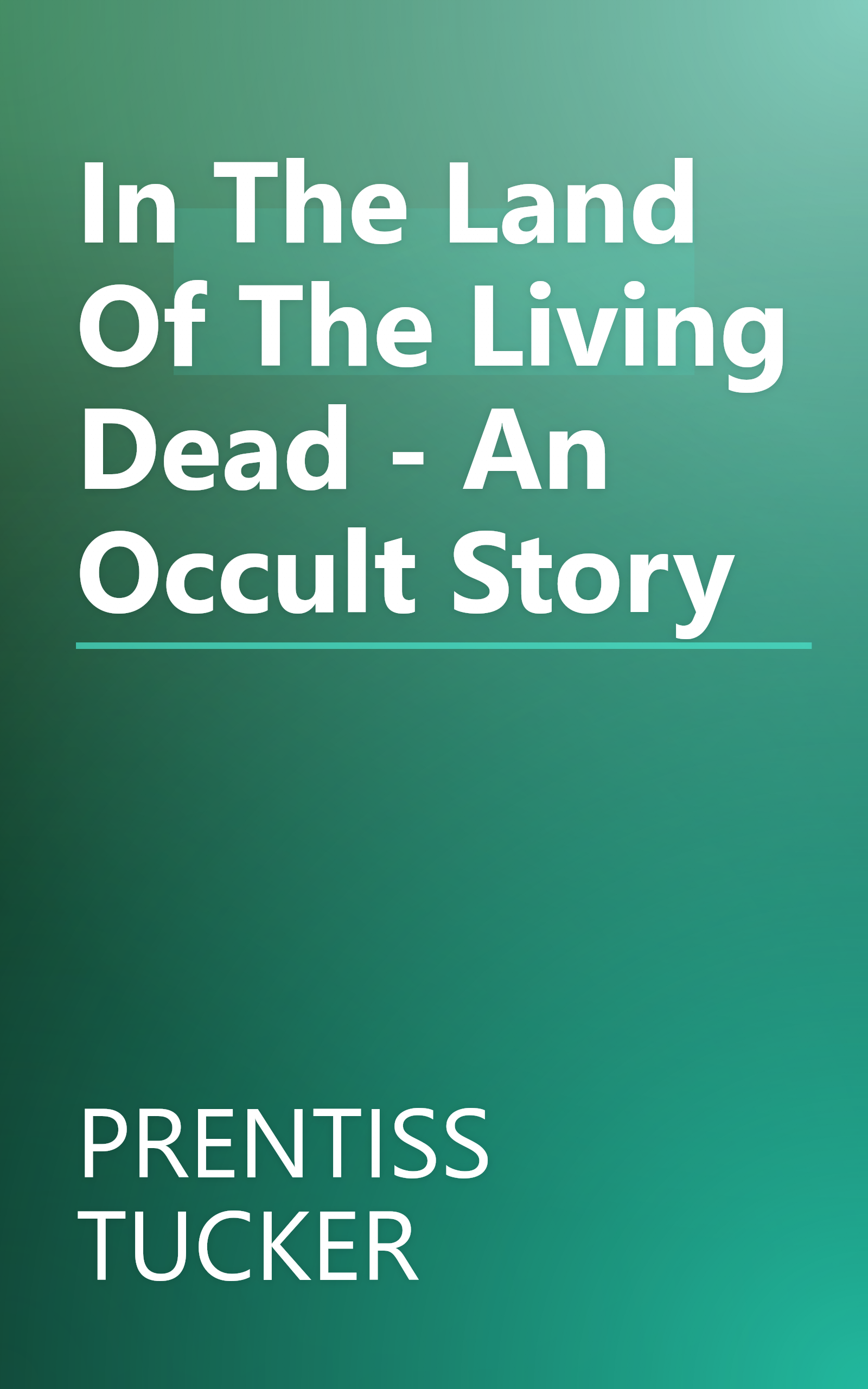 In The Land Of The Living Dead - An Occult Story book cover