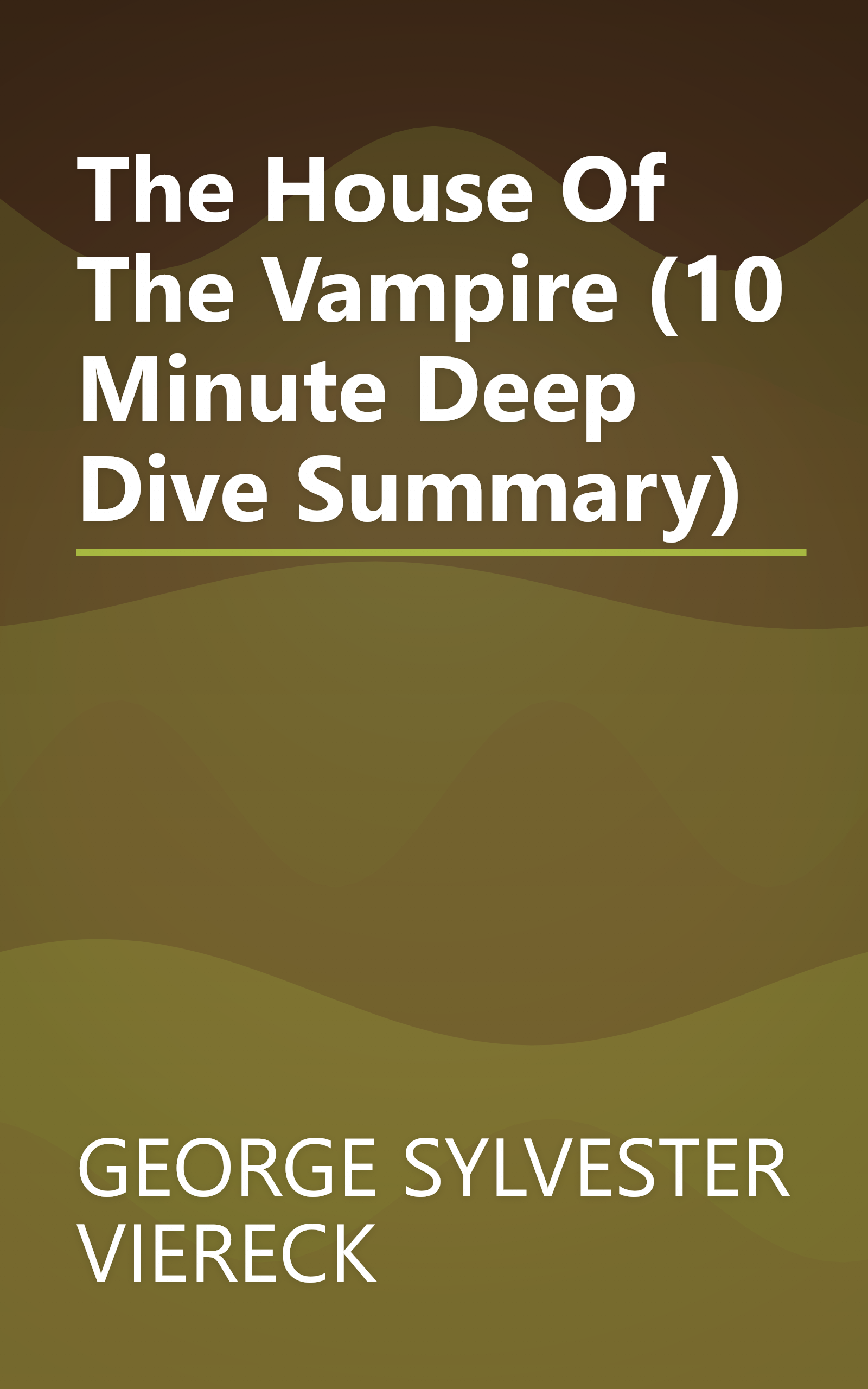 The House Of The Vampire (10 Minute   Deep Dive Summary) book cover