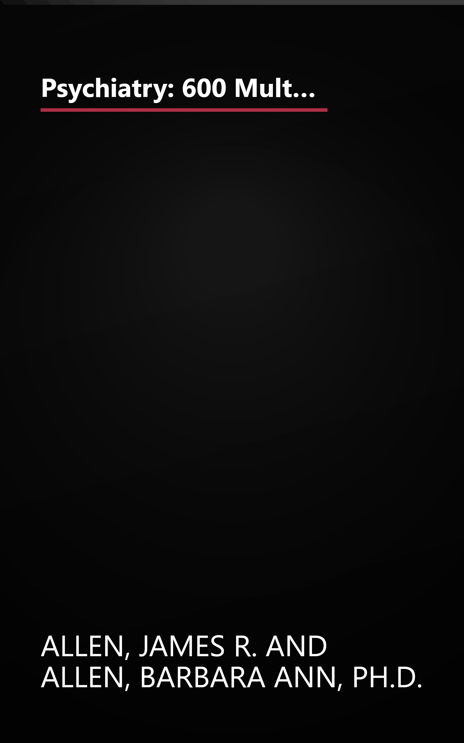 Psychiatry: 600 Multiple Choice Questions With Referenced Explanatory Answers (Medical Examination Review, Vol 7) book cover