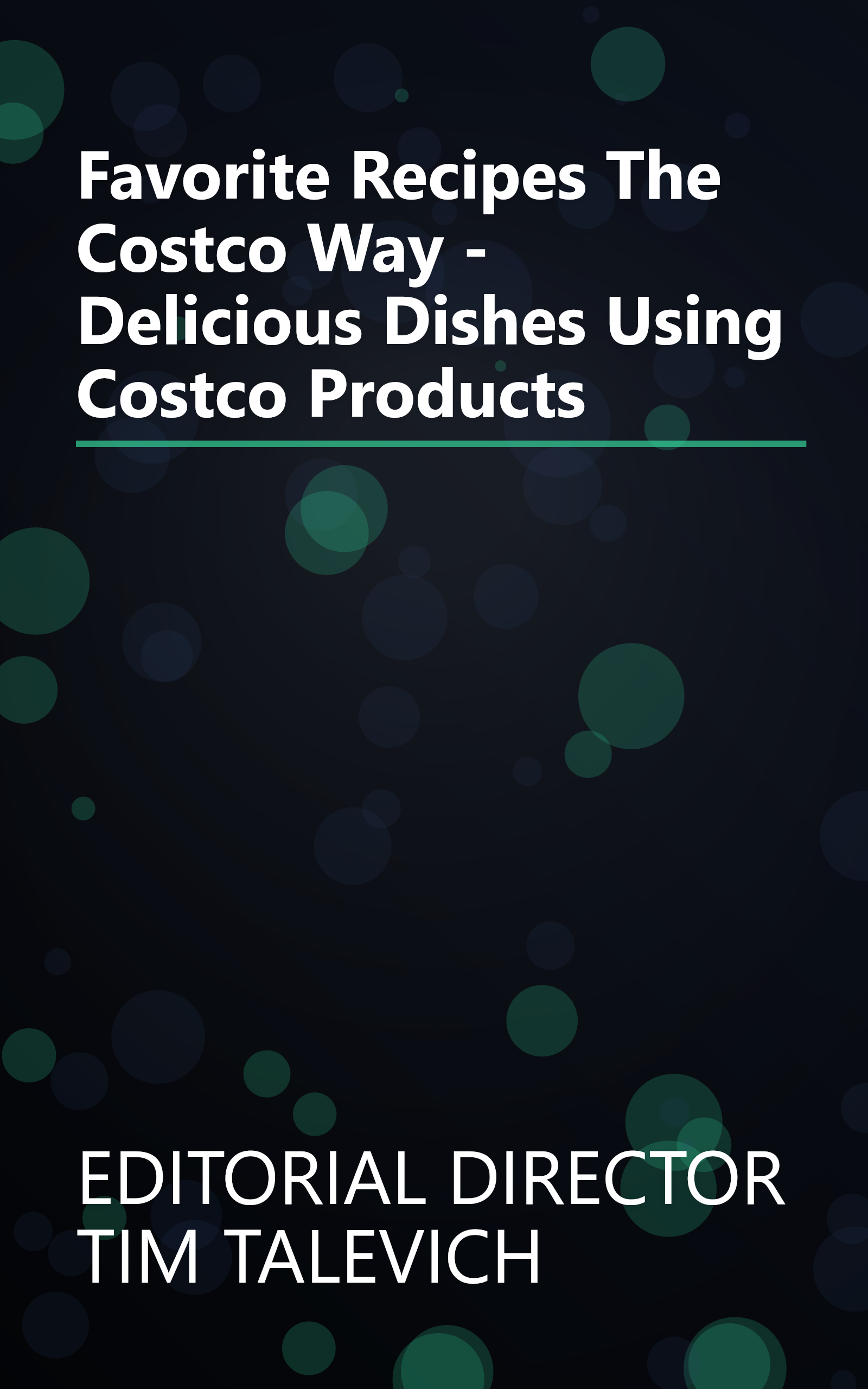 Favorite Recipes The Costco Way - Delicious Dishes Using Costco Products book cover
