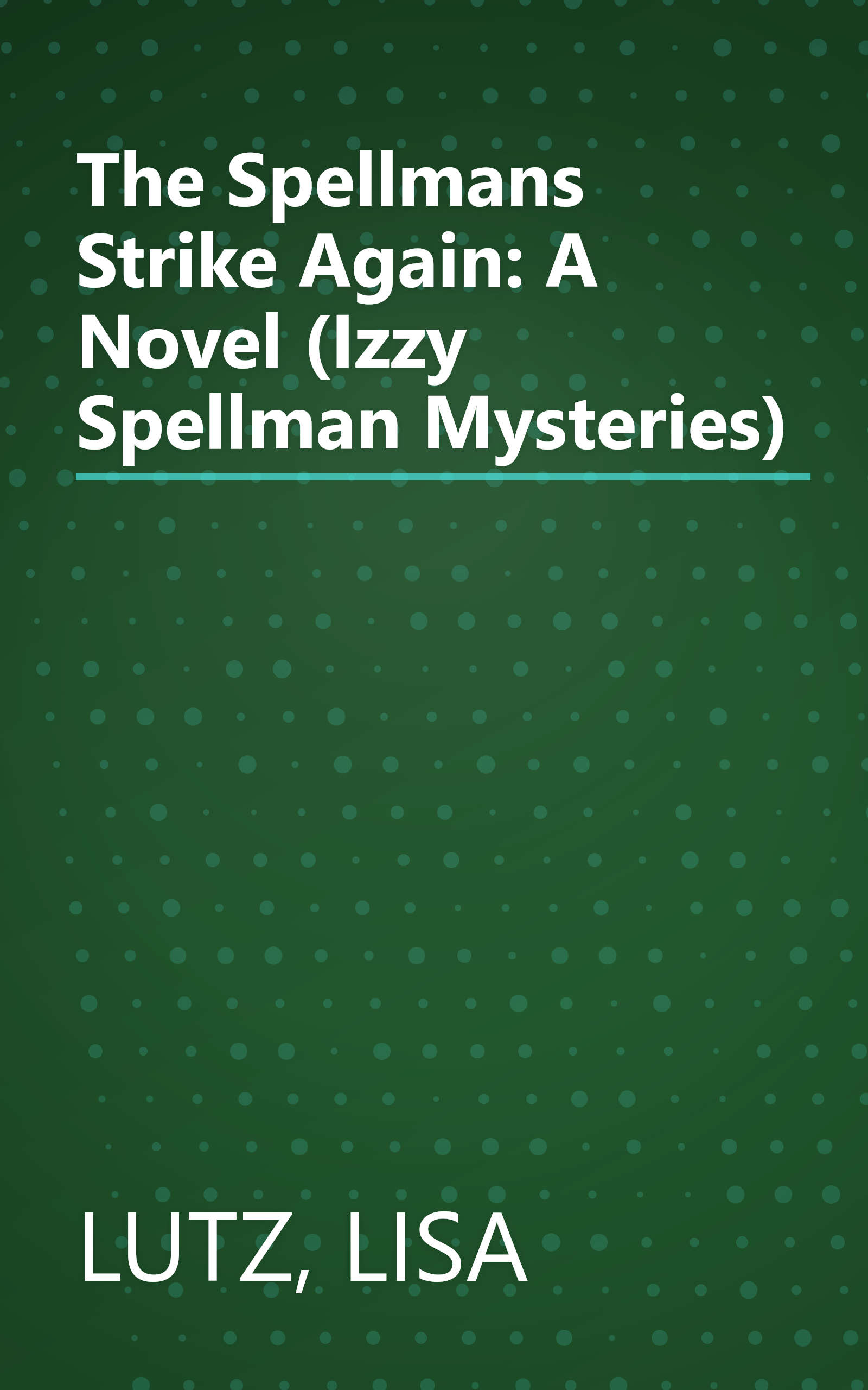 The Spellmans Strike Again: A Novel (Izzy Spellman Mysteries) book cover