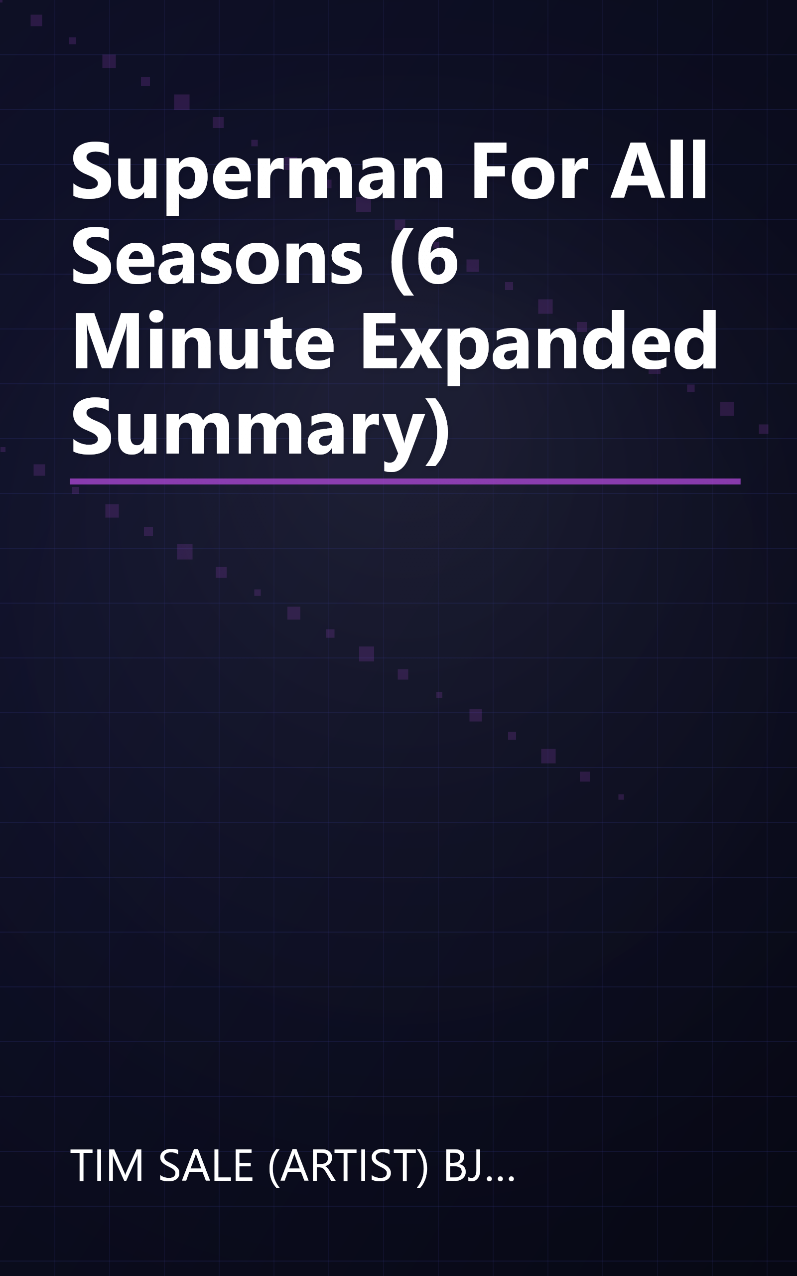 Superman For All Seasons (6 Minute   Expanded Summary) book cover