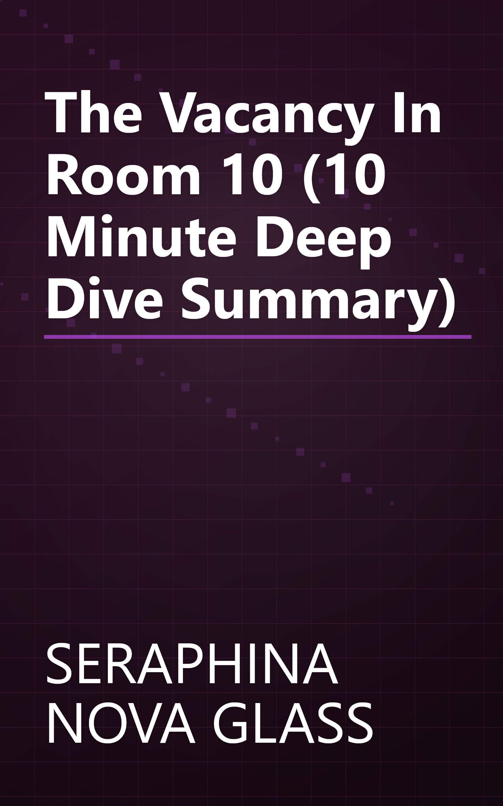 The Vacancy In Room 10 (10 Minute   Deep Dive Summary) book cover