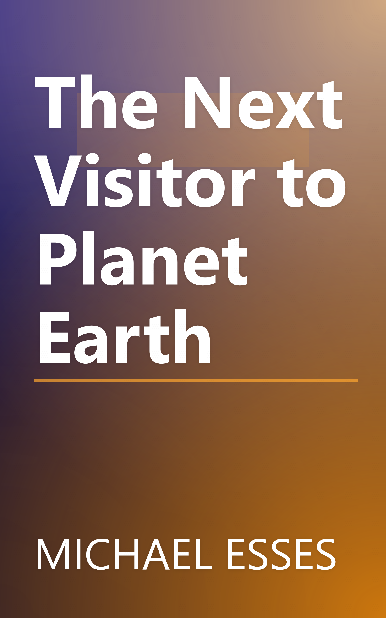 The Next Visitor to Planet Earth book cover