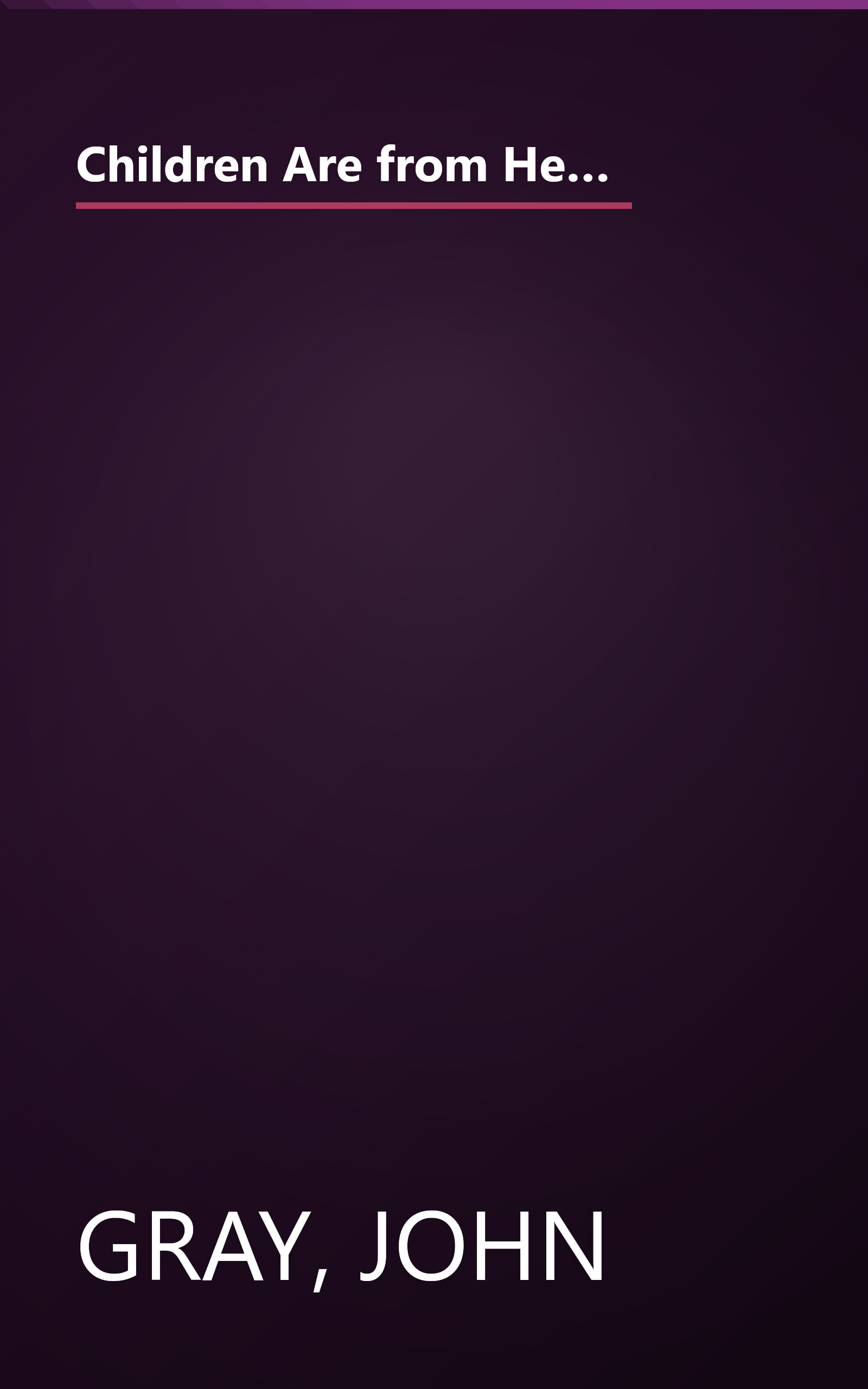 Children Are from Heaven: Positive Parenting Skills for Raising Cooperative, Confident, and Compassionate Children book cover