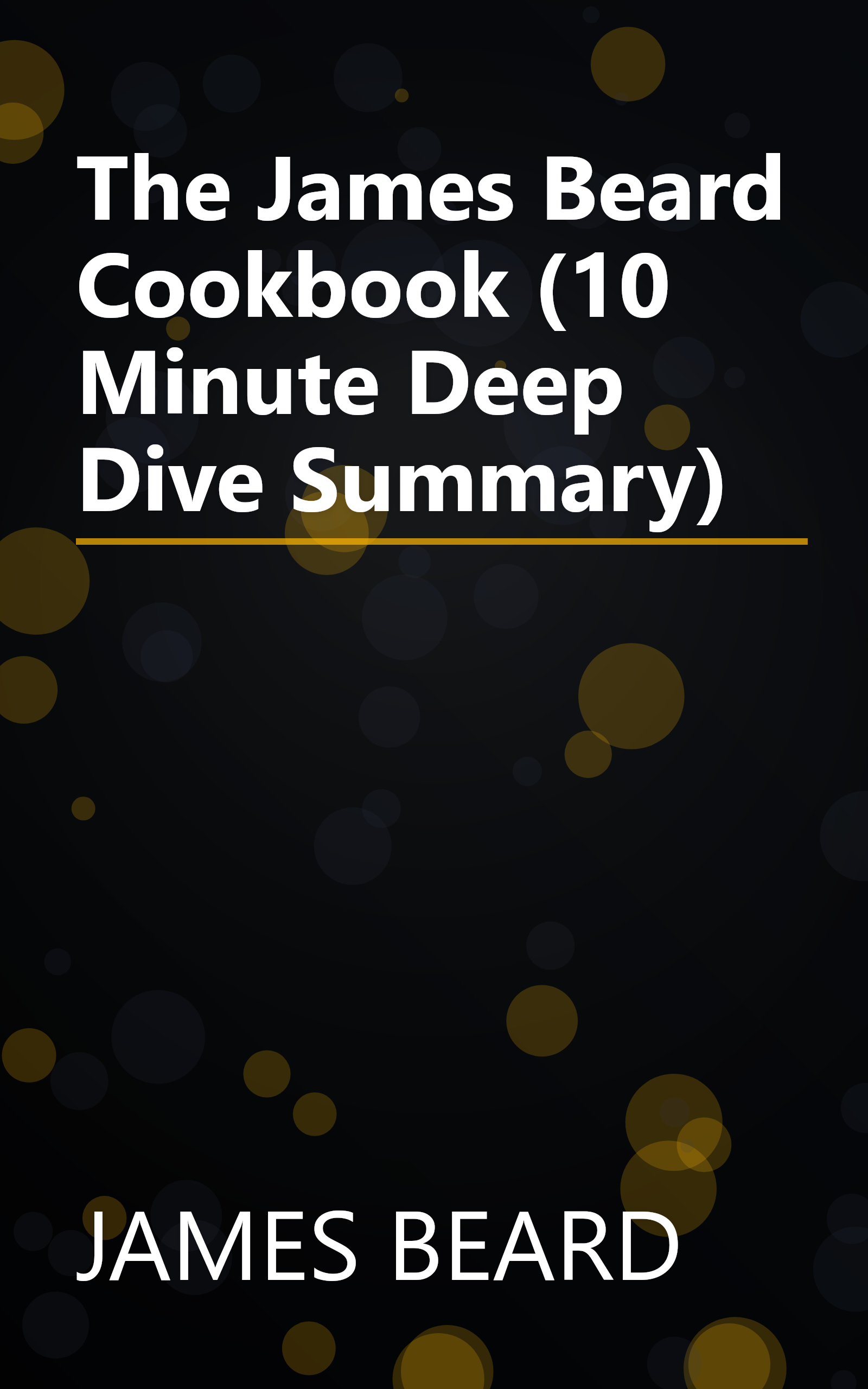 The James Beard Cookbook (10 Minute   Deep Dive Summary) book cover