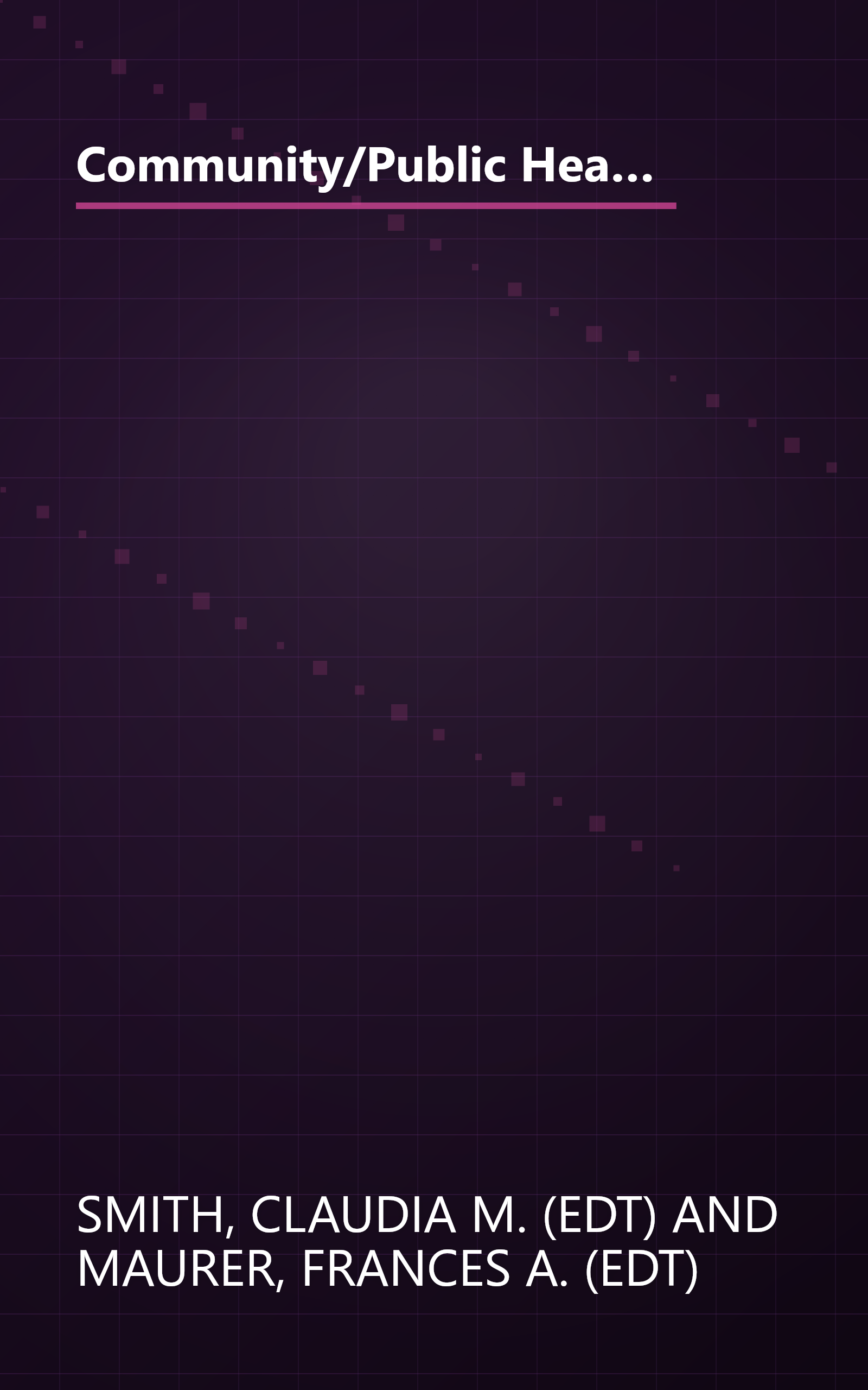 Community/Public Health Nursing Practice: Health for Families and Populations (Maurer, Community/ Public Health Nursing Practice) book cover