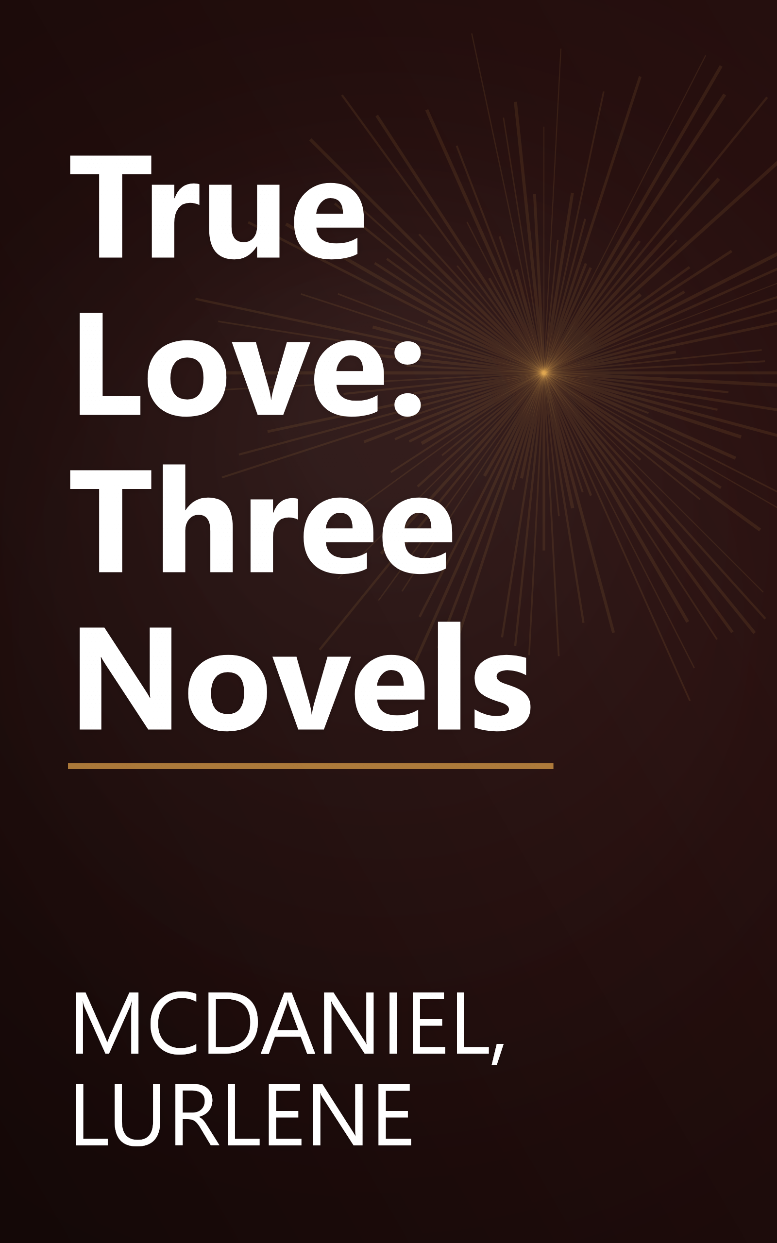 True Love: Three Novels book cover