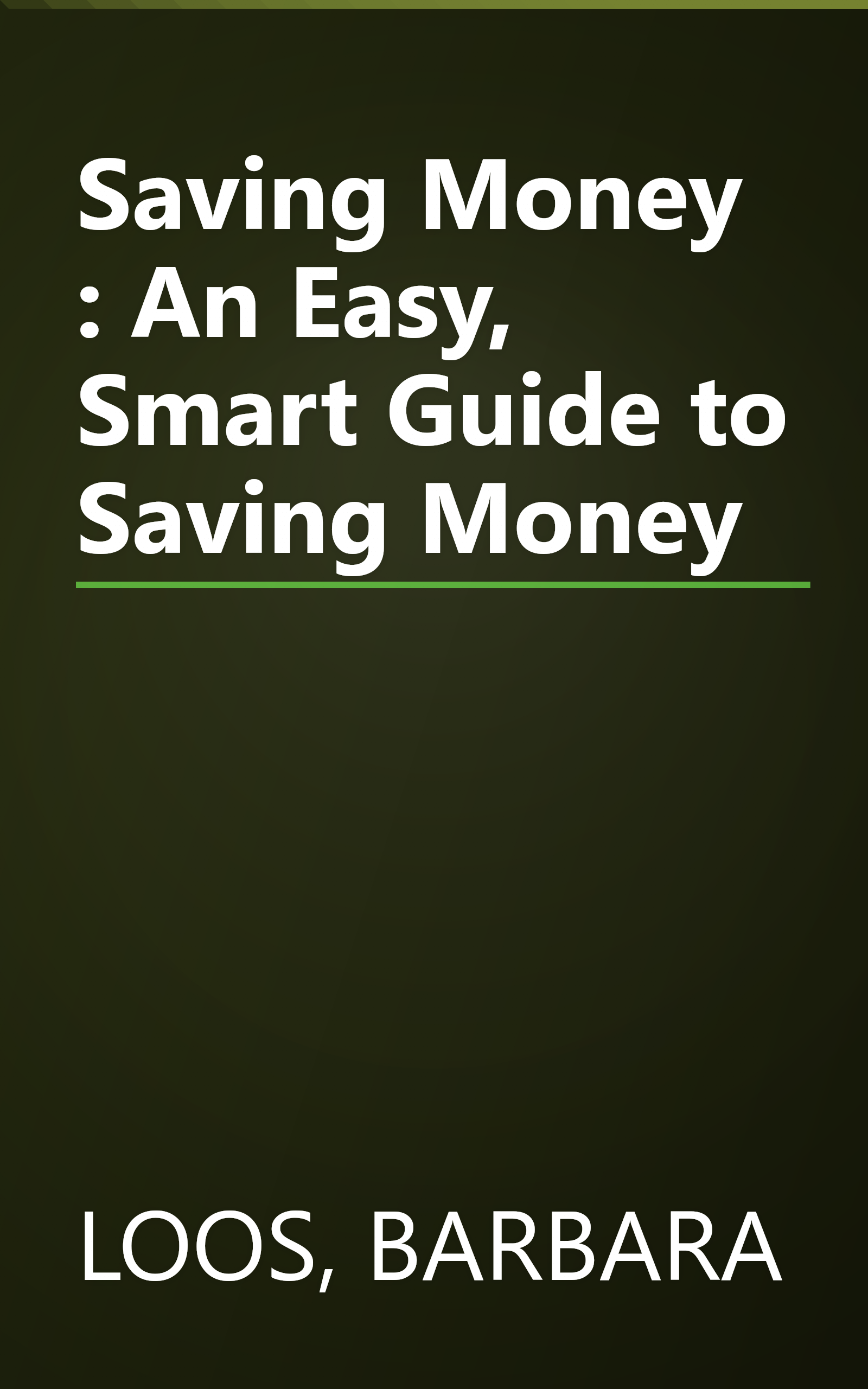 Saving Money : An Easy, Smart Guide to Saving Money book cover