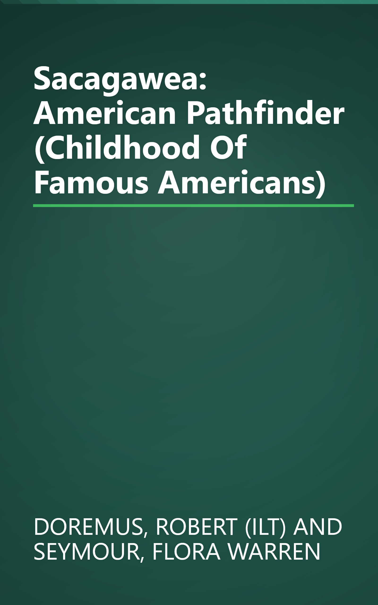 Sacagawea: American Pathfinder (Childhood Of Famous Americans) book cover