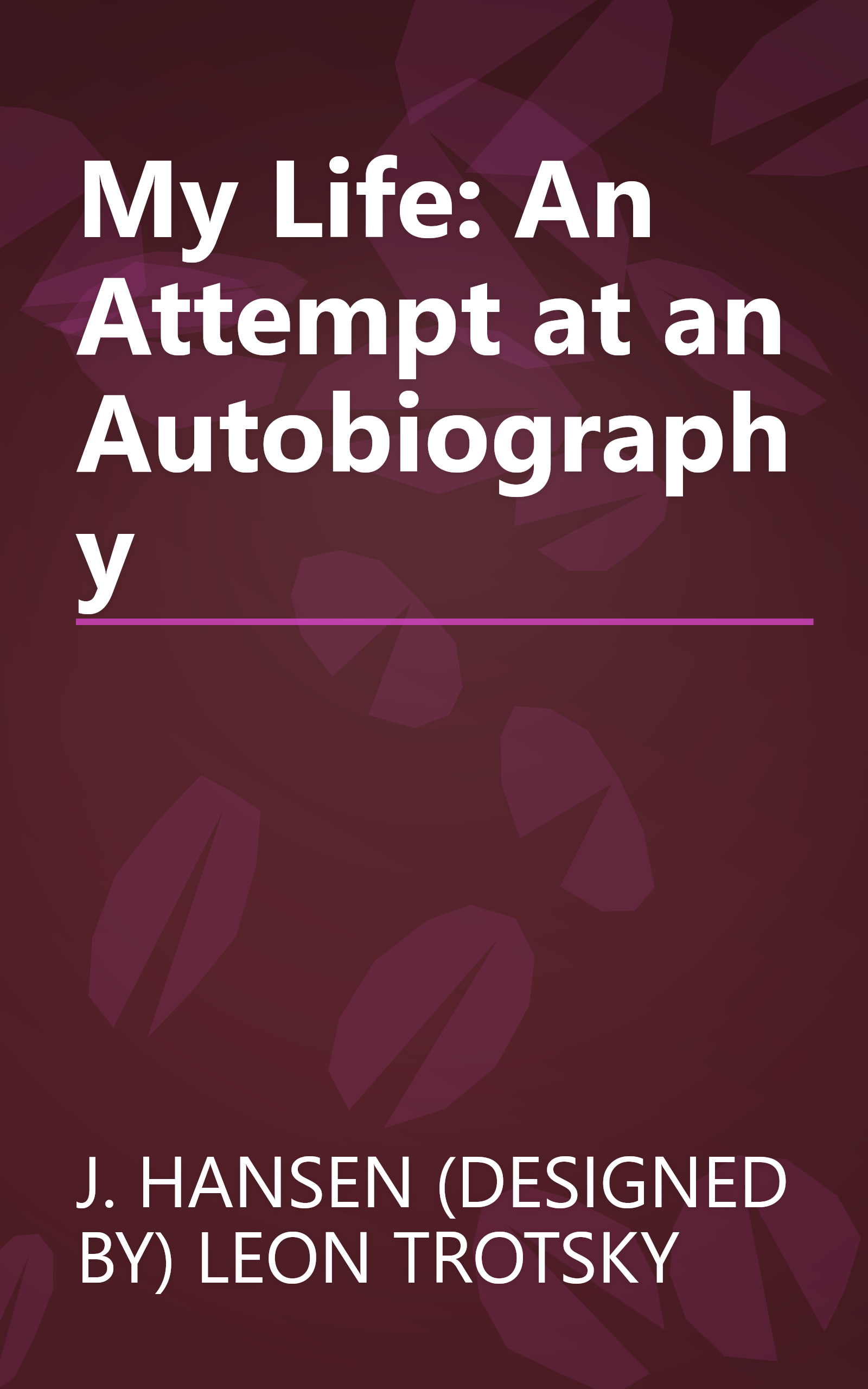 My Life: An Attempt at an Autobiography book cover