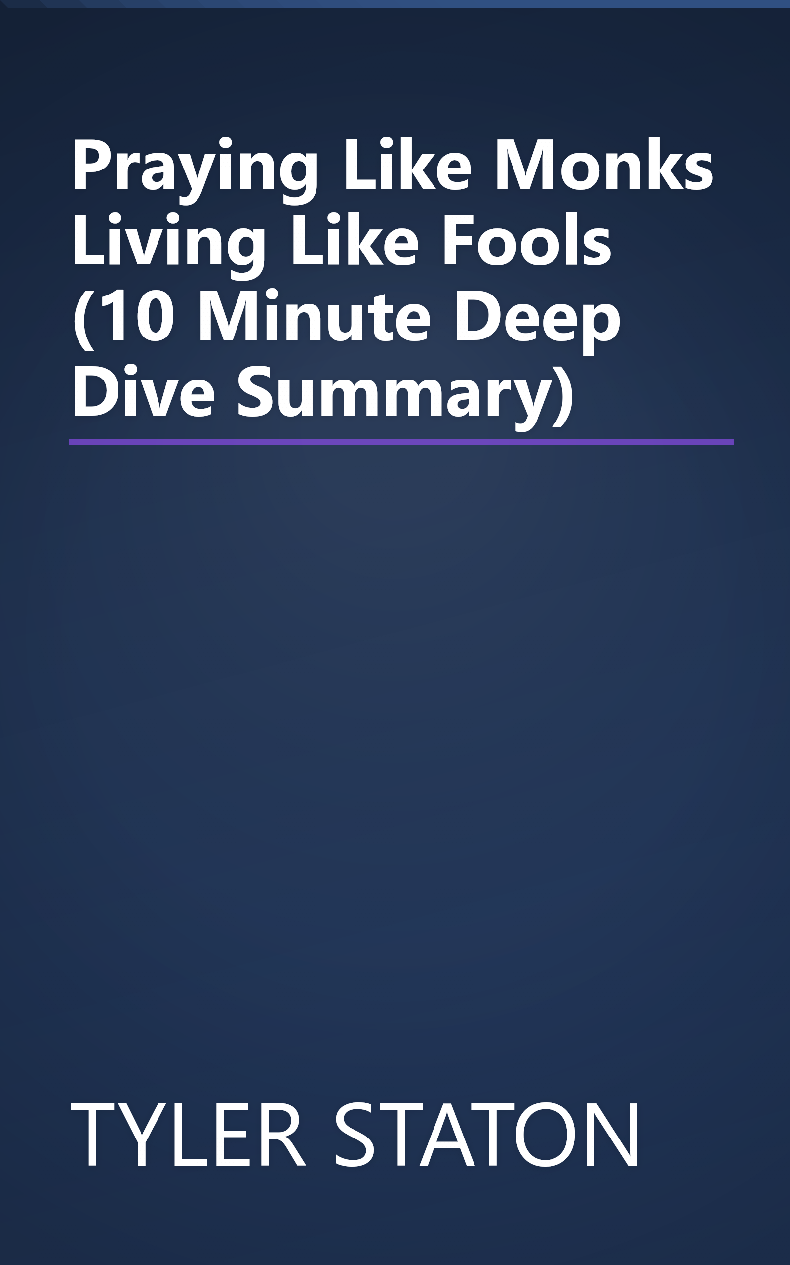 Praying Like Monks  Living Like Fools (10 Minute   Deep Dive Summary) book cover