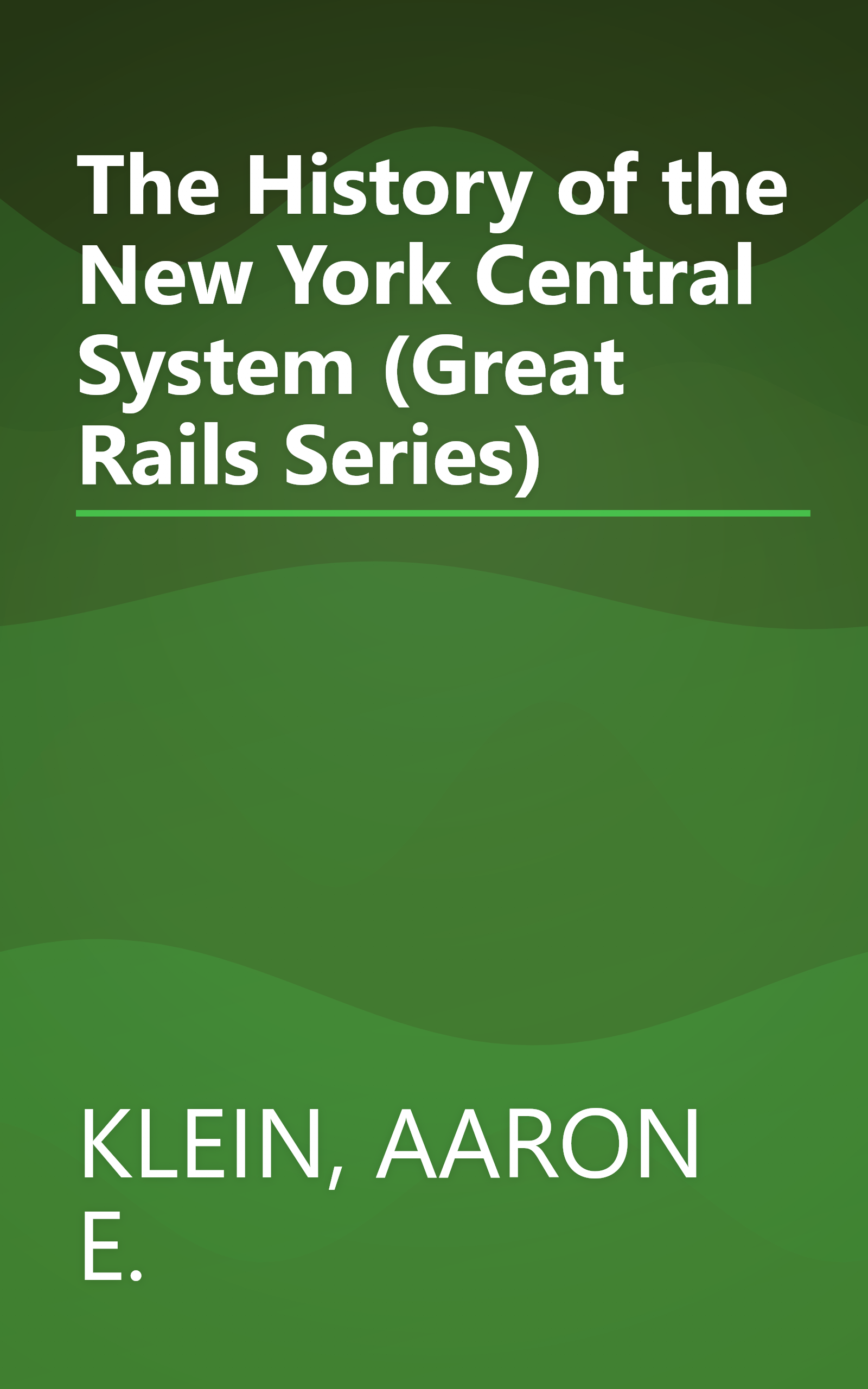 The History of the New York Central System (Great Rails Series) book cover
