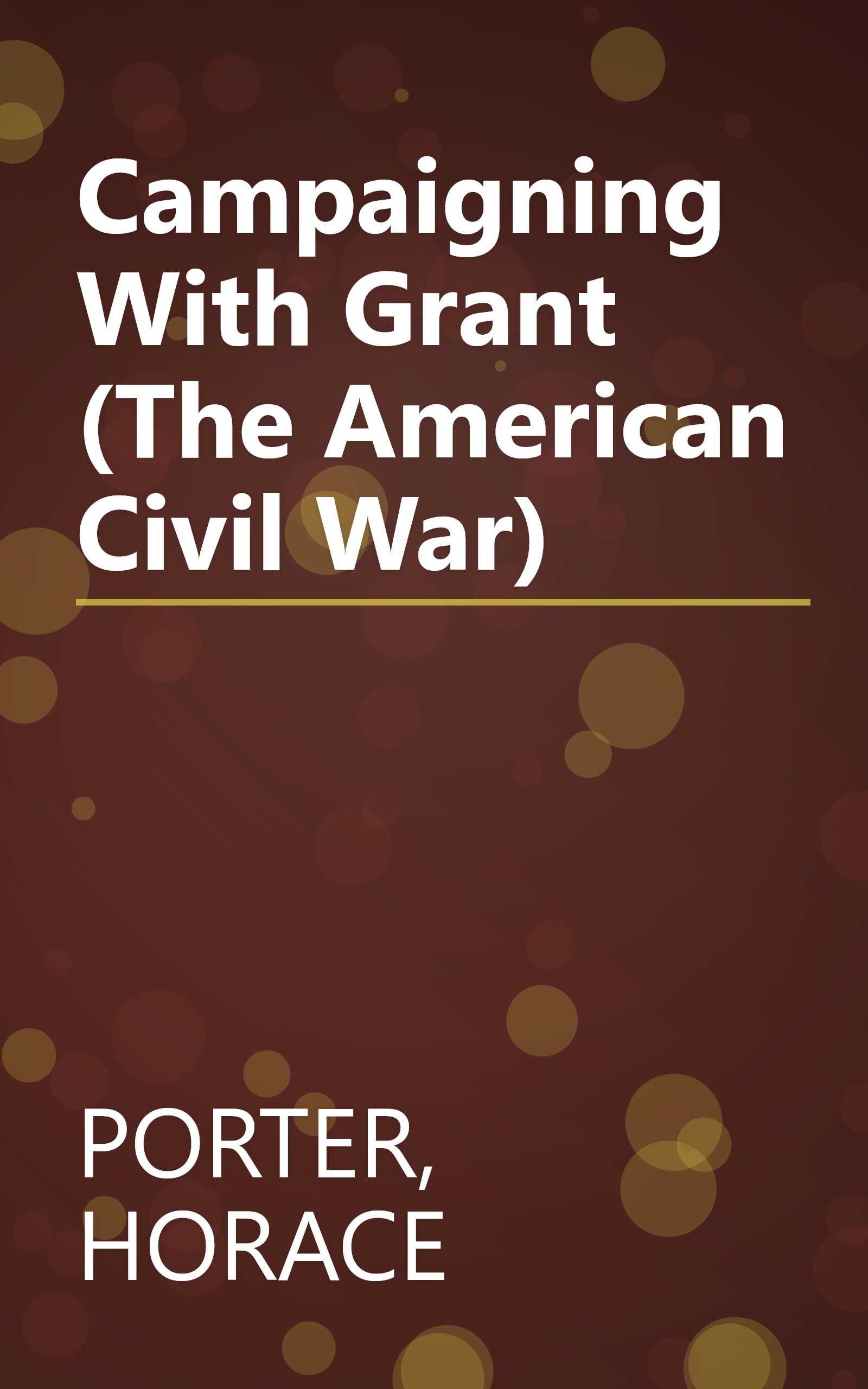 Campaigning With Grant (The American Civil War) book cover