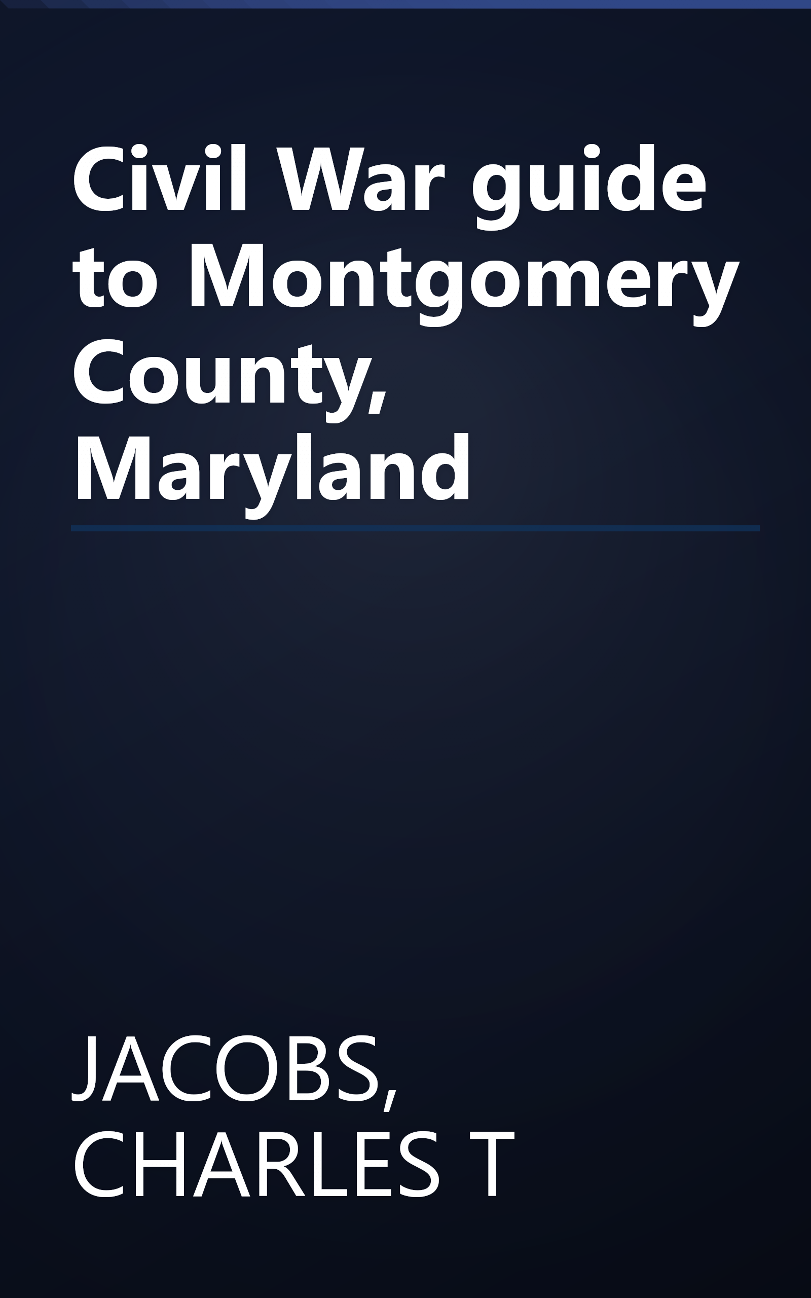 Civil War guide to Montgomery County, Maryland book cover