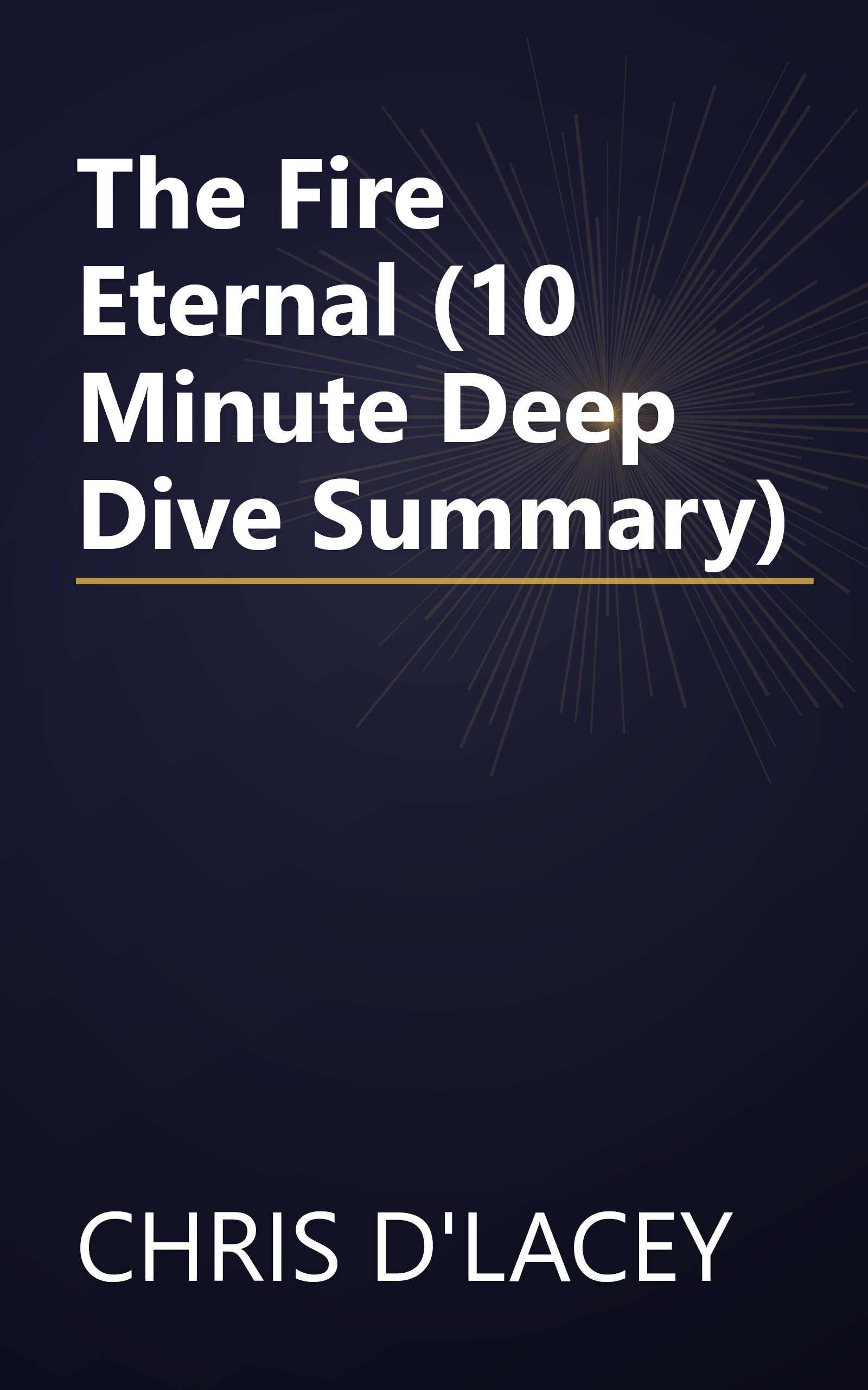 The Fire Eternal (10 Minute   Deep Dive Summary) book cover