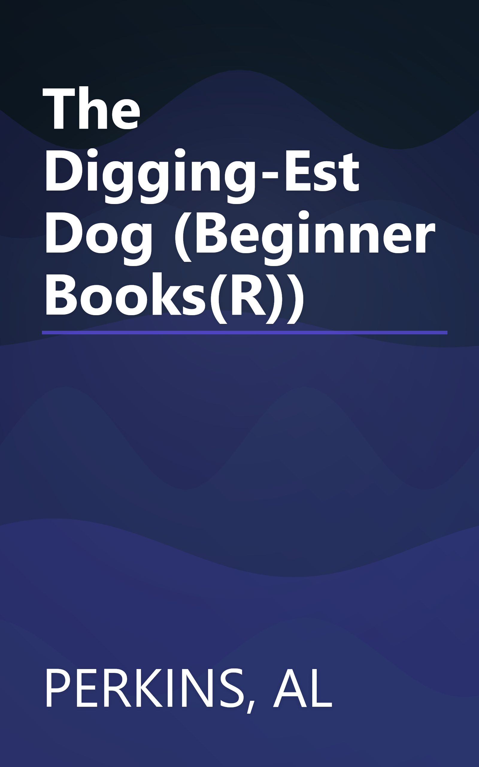 The Digging-Est Dog (Beginner Books(R)) book cover