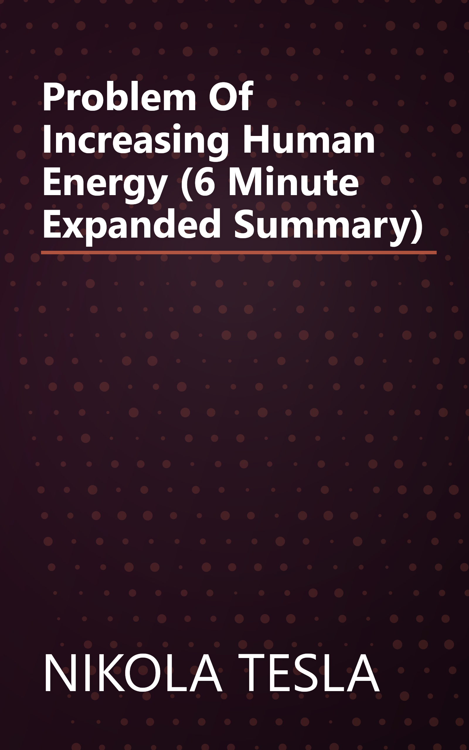 Problem Of Increasing Human Energy (6 Minute   Expanded Summary) book cover