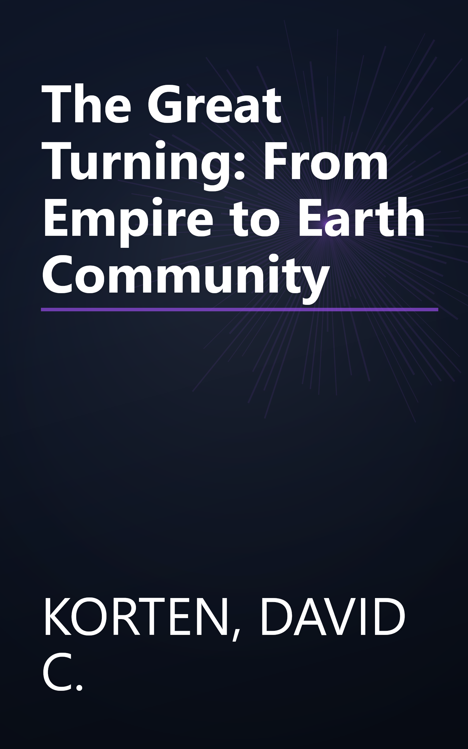 The Great Turning: From Empire to Earth Community book cover