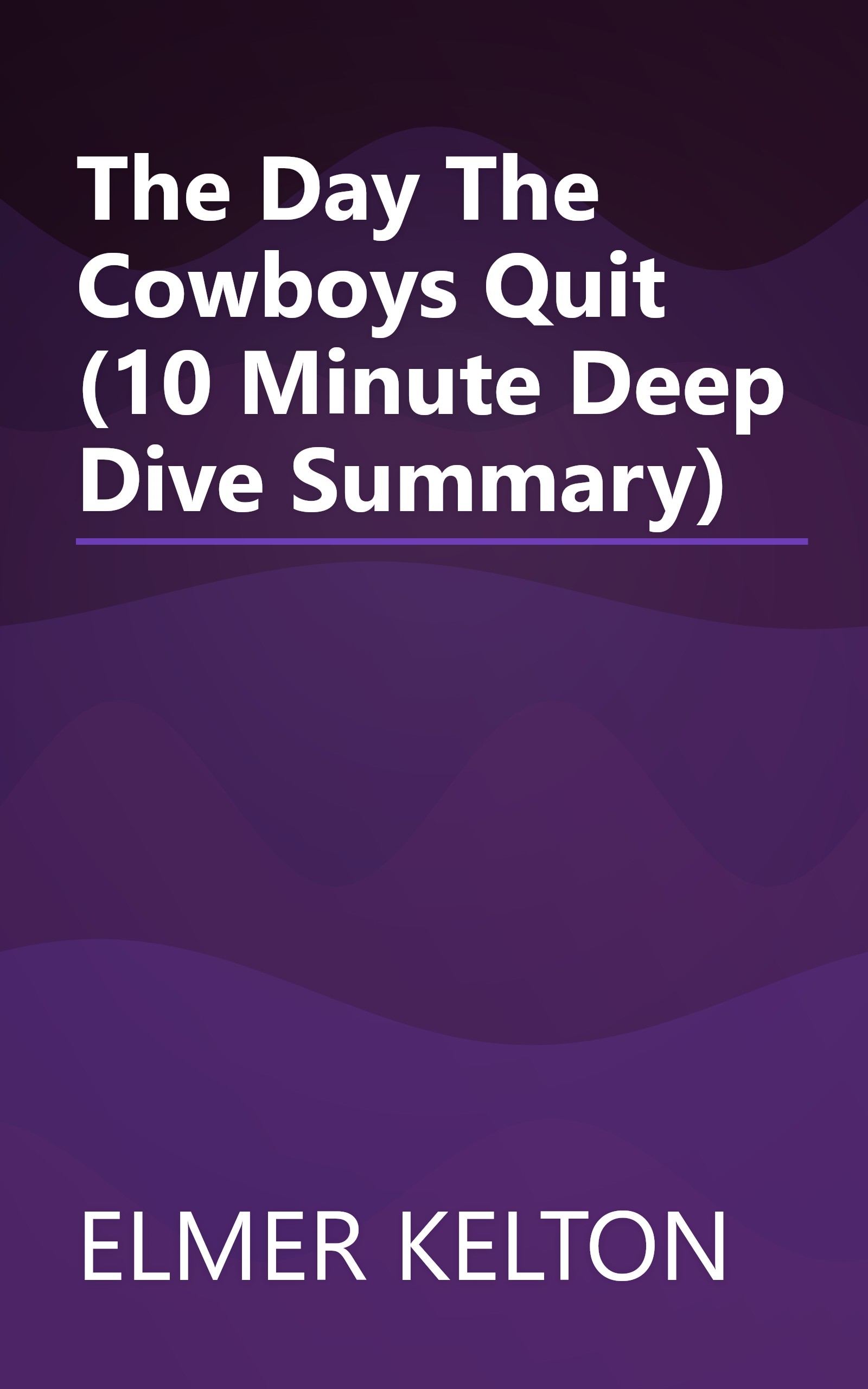 The Day The Cowboys Quit (10 Minute   Deep Dive Summary) book cover