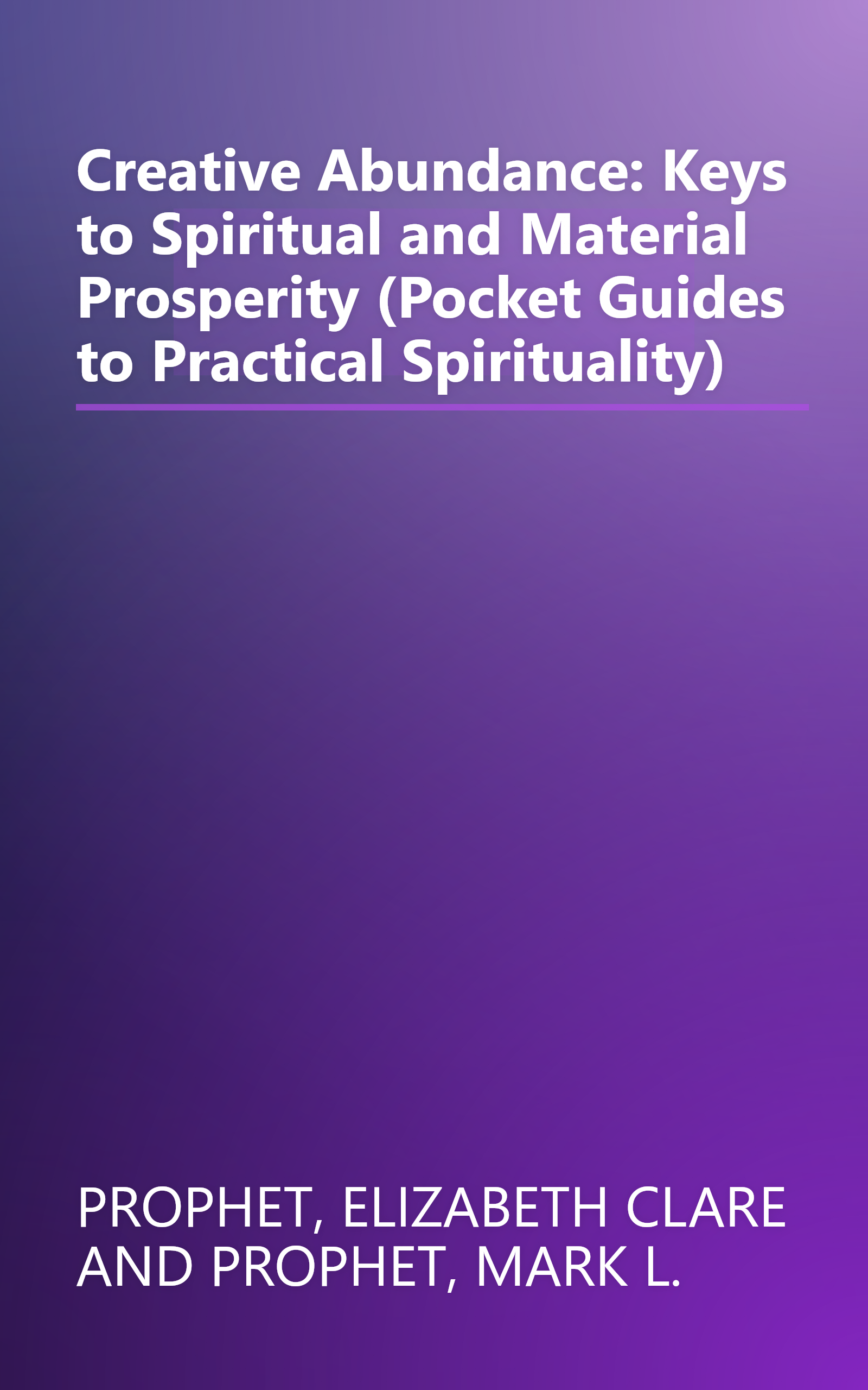 Creative Abundance: Keys to Spiritual and Material Prosperity (Pocket Guides to Practical Spirituality) book cover