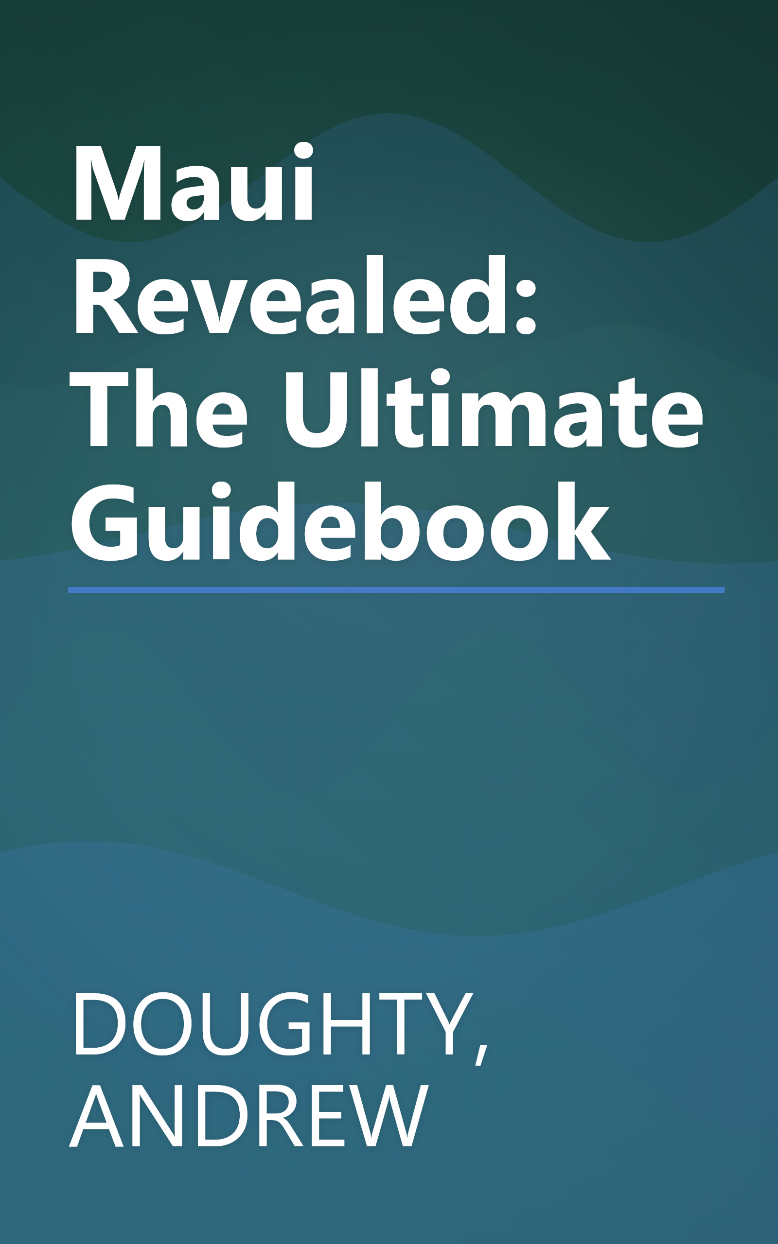 Maui Revealed: The Ultimate Guidebook book cover