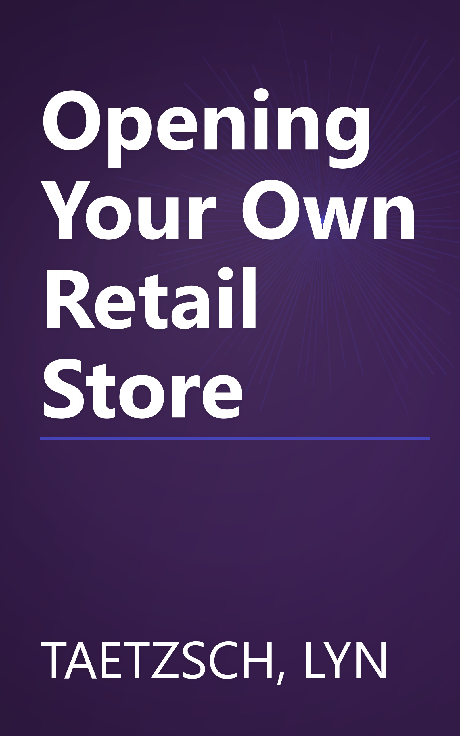 Opening Your Own Retail Store book cover