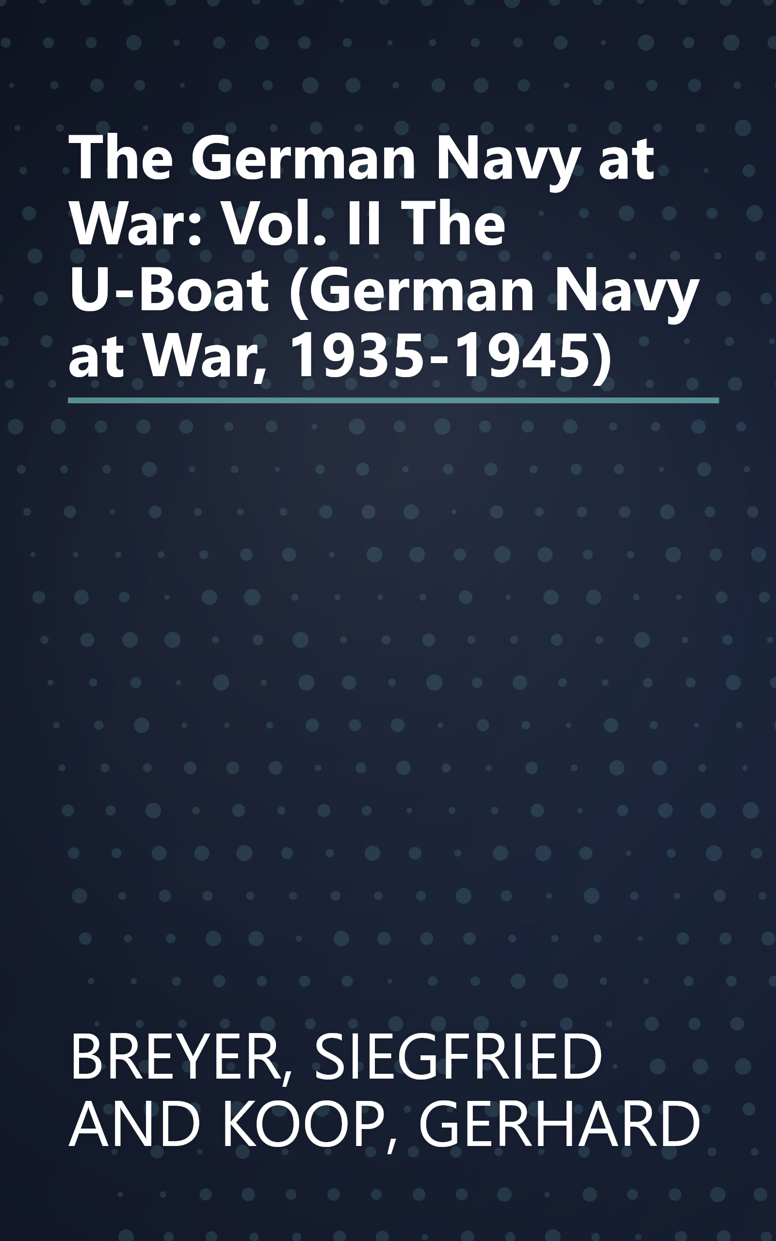 The German Navy at War: Vol. II The U-Boat (German Navy at War, 1935-1945) book cover
