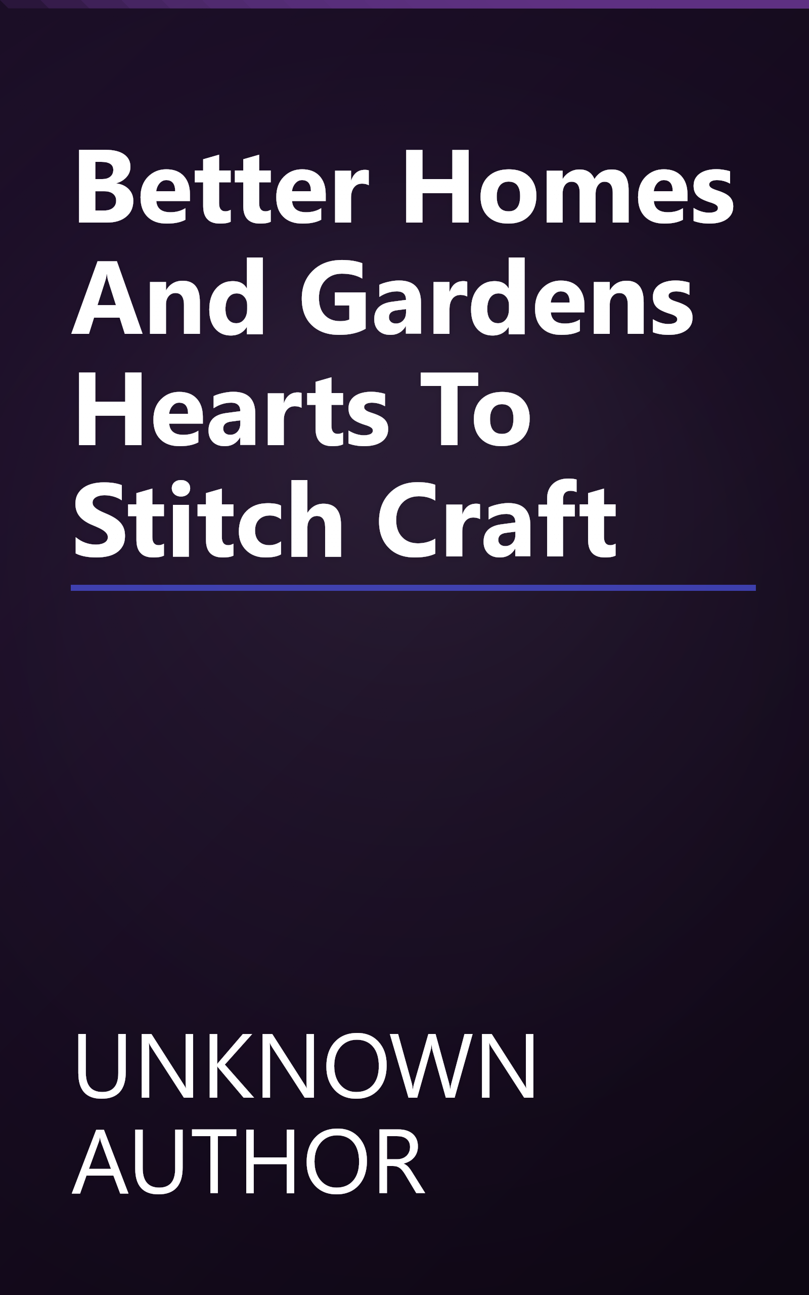 Better Homes And Gardens Hearts To Stitch   Craft book cover