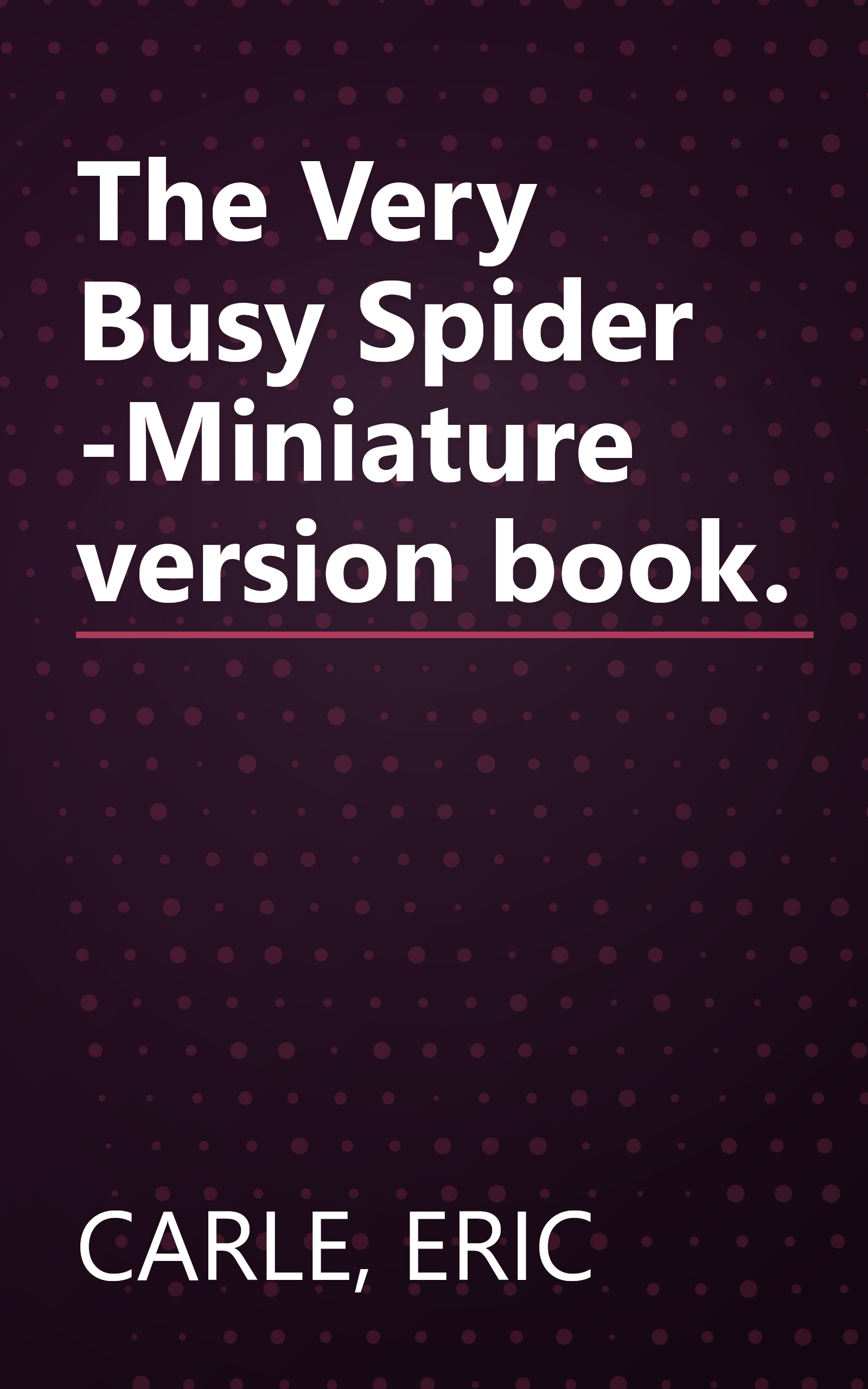 The Very Busy Spider -Miniature version book. book cover