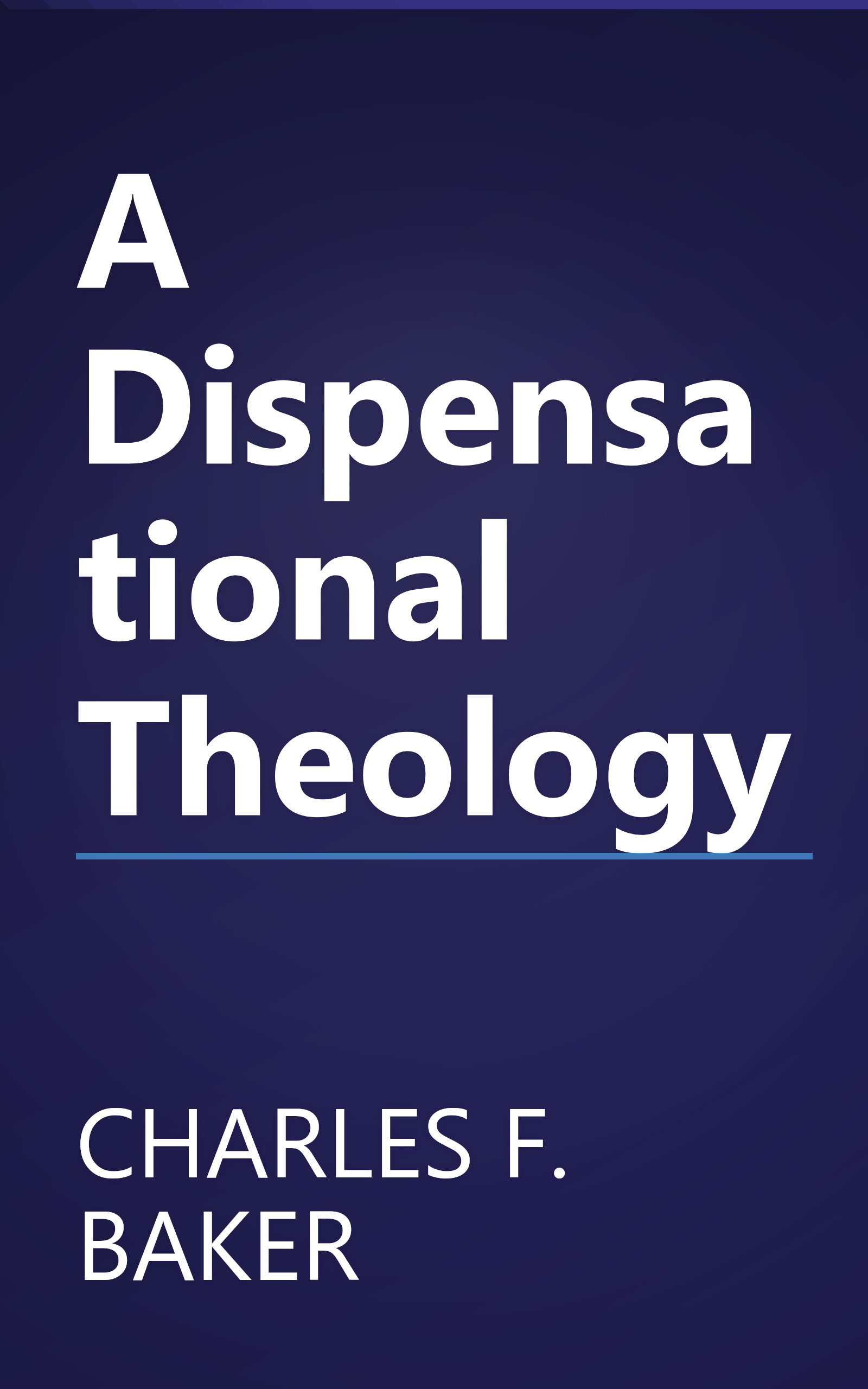 A Dispensational Theology book cover
