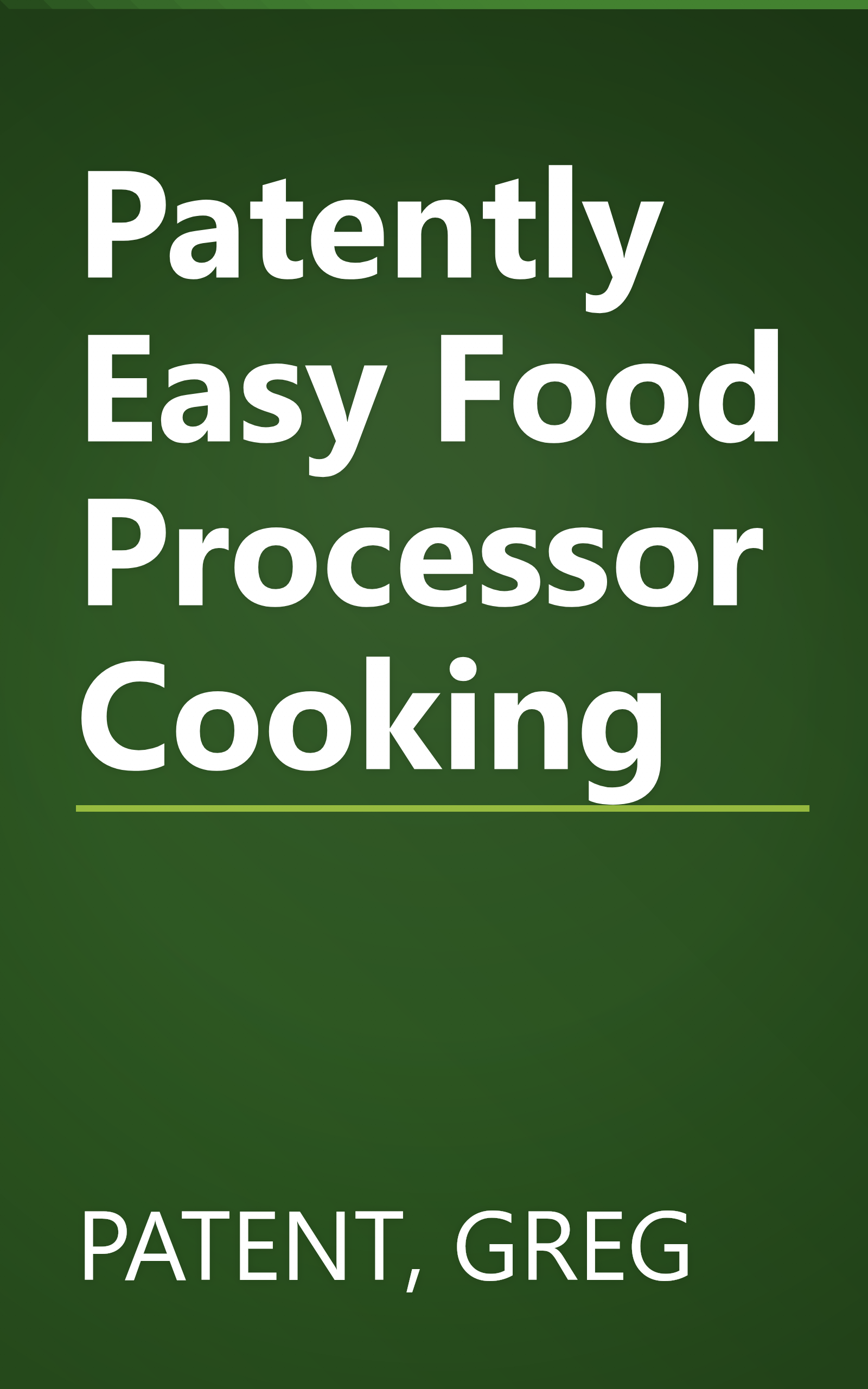 Patently Easy Food Processor Cooking book cover