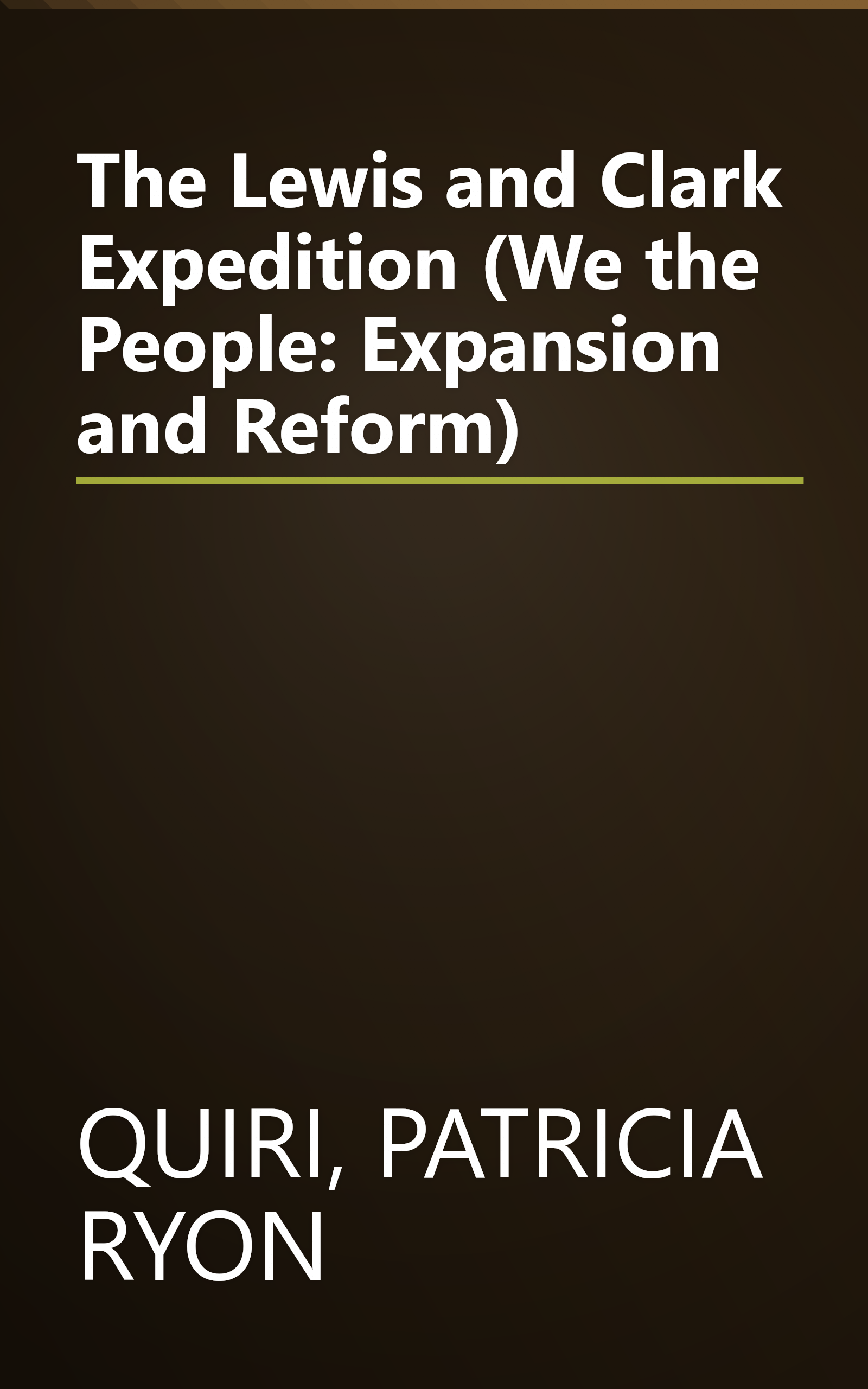 The Lewis and Clark Expedition (We the People: Expansion and Reform) book cover