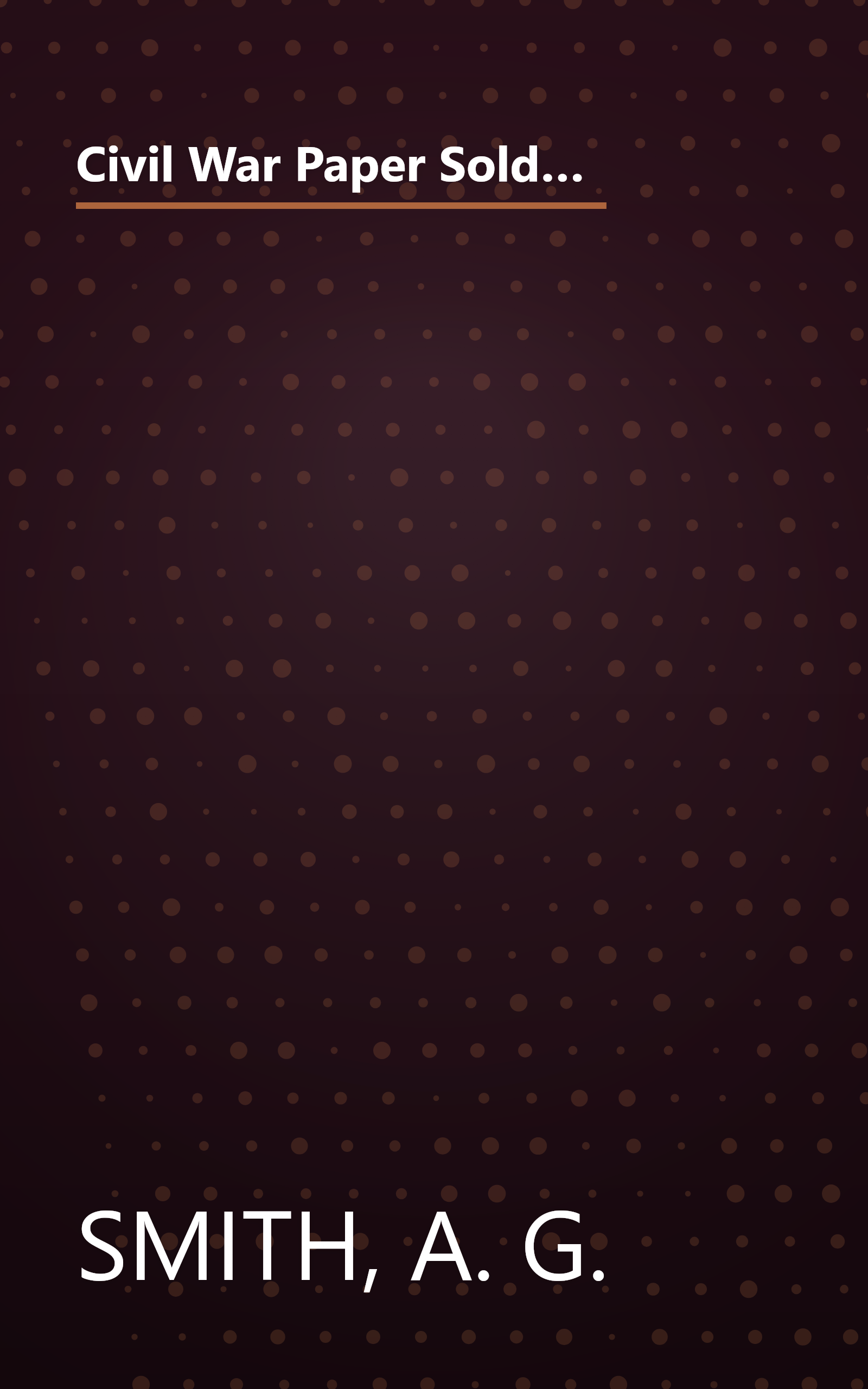 Civil War Paper Soldiers in Full Color: 100 Authentic Union and Confederate Soldiers (Dover Children's Activity Books) book cover