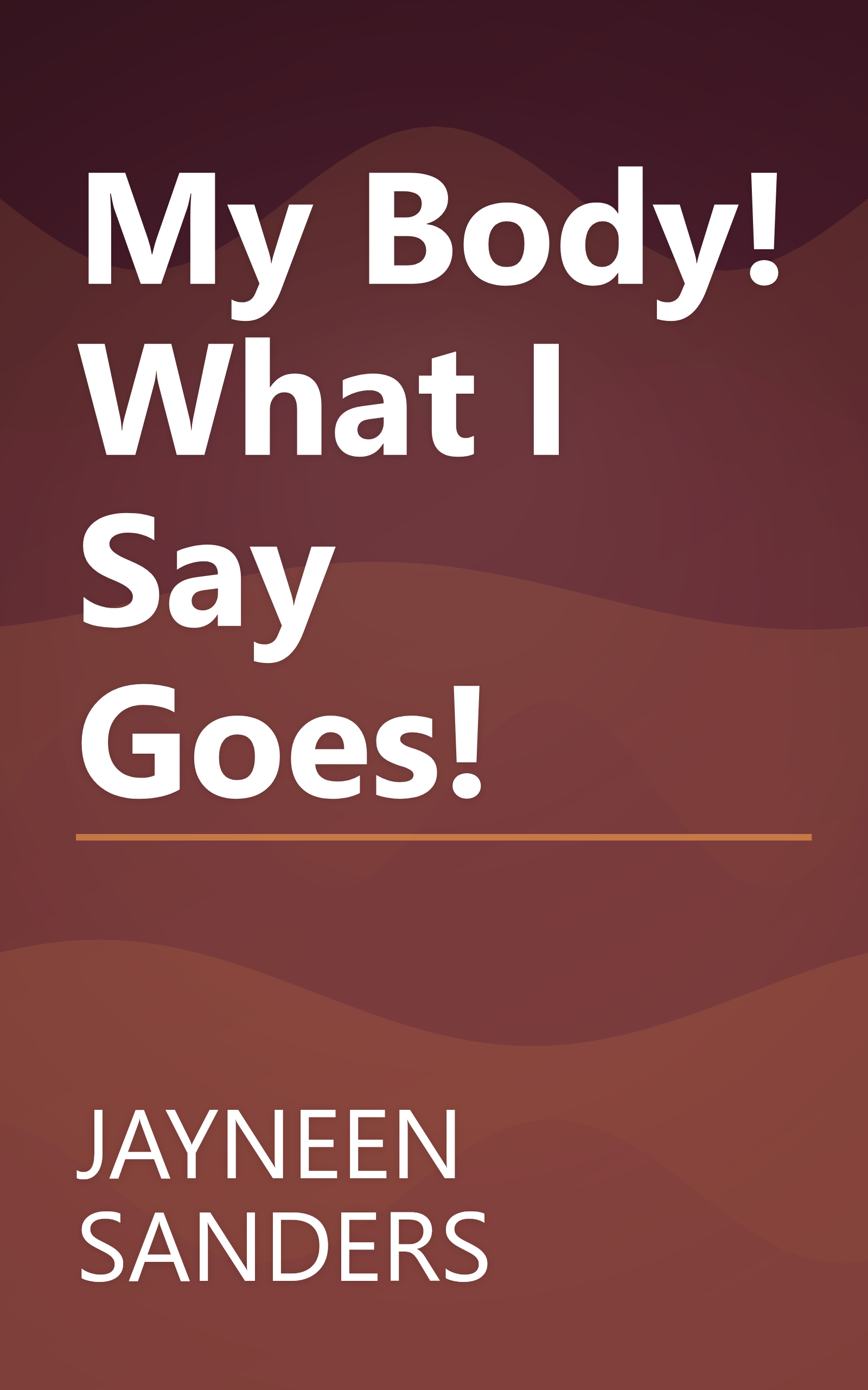 My Body! What I Say Goes! book cover