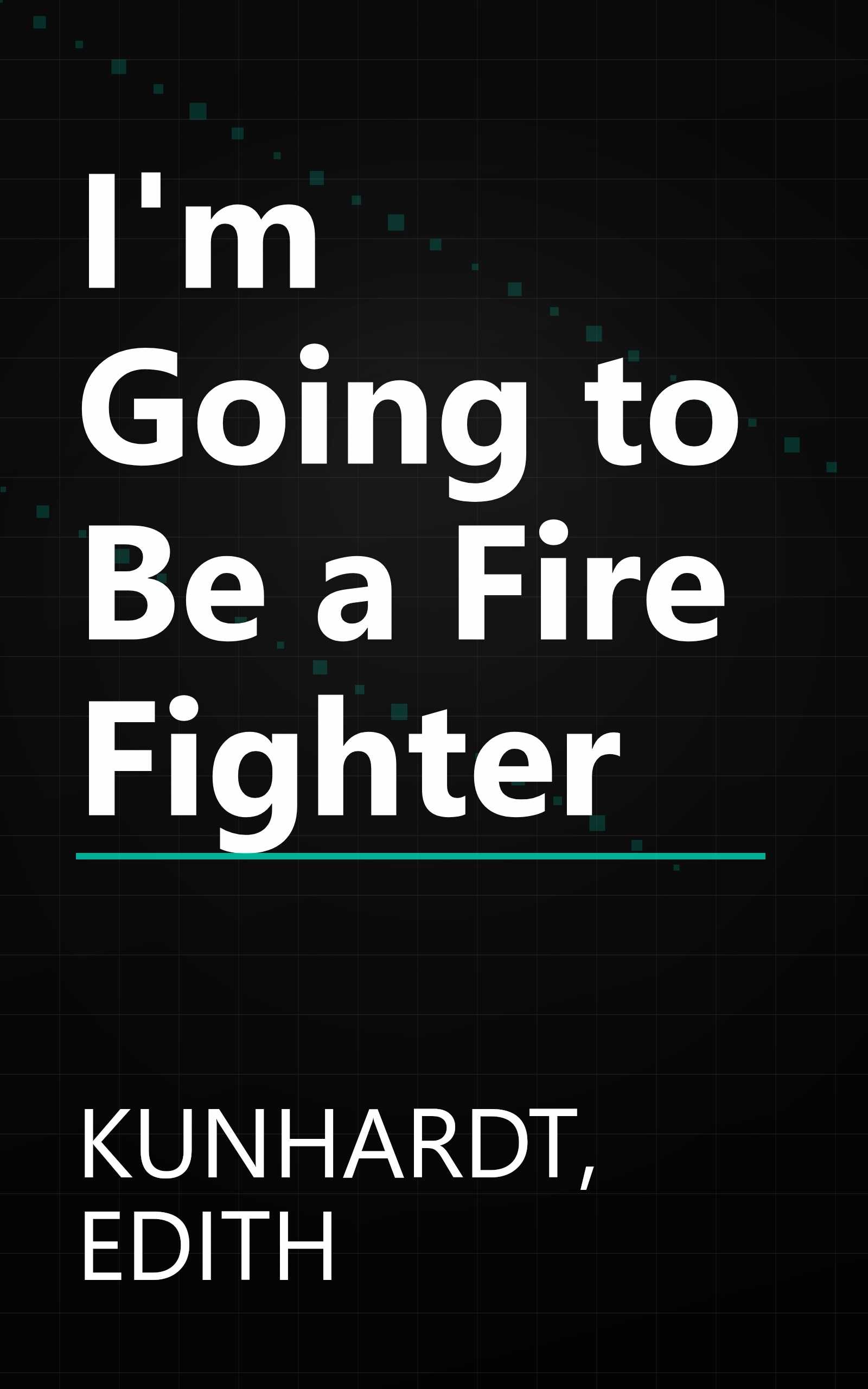 I'm Going to Be a Fire Fighter book cover