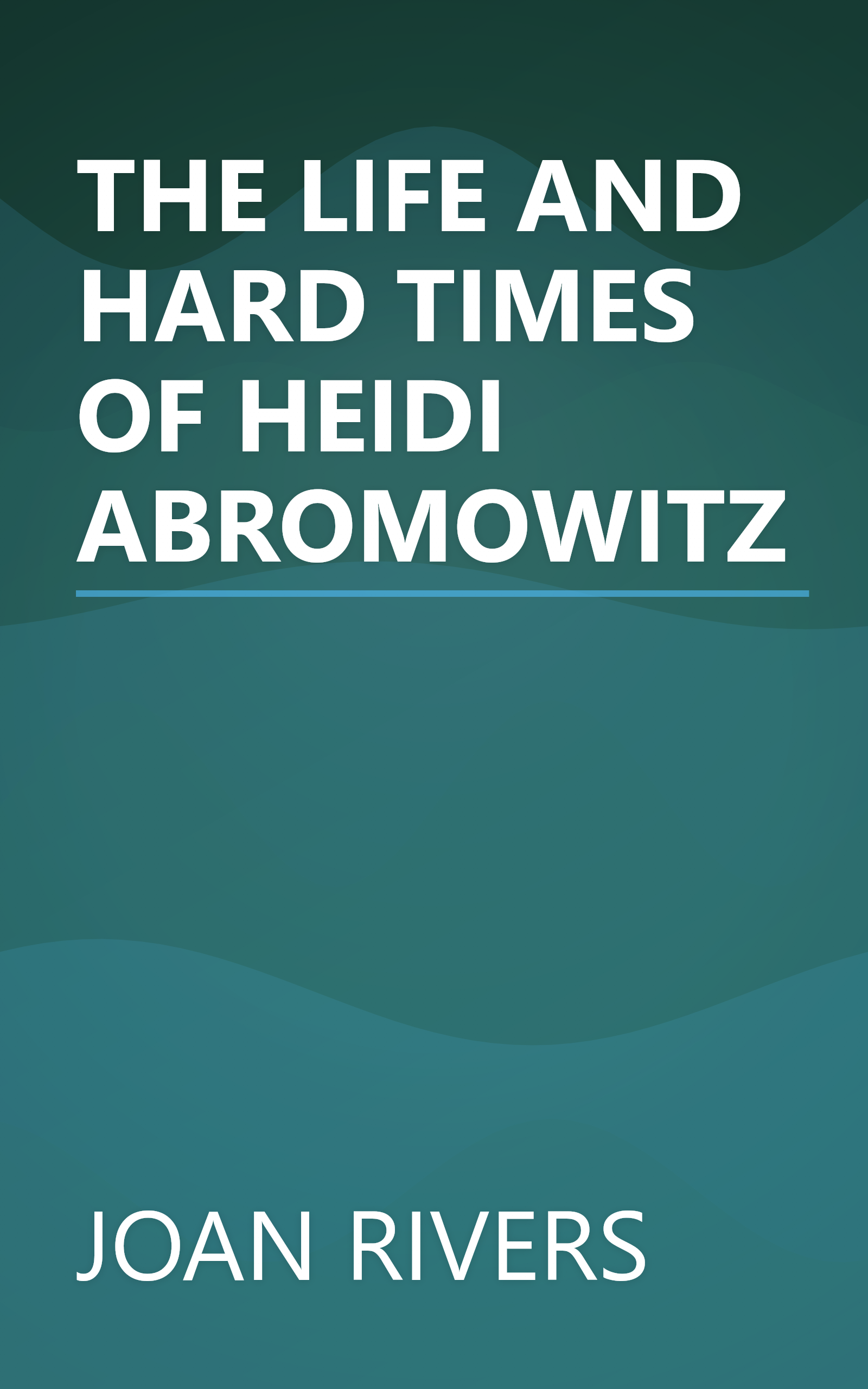 THE LIFE AND HARD TIMES OF HEIDI ABROMOWITZ book cover