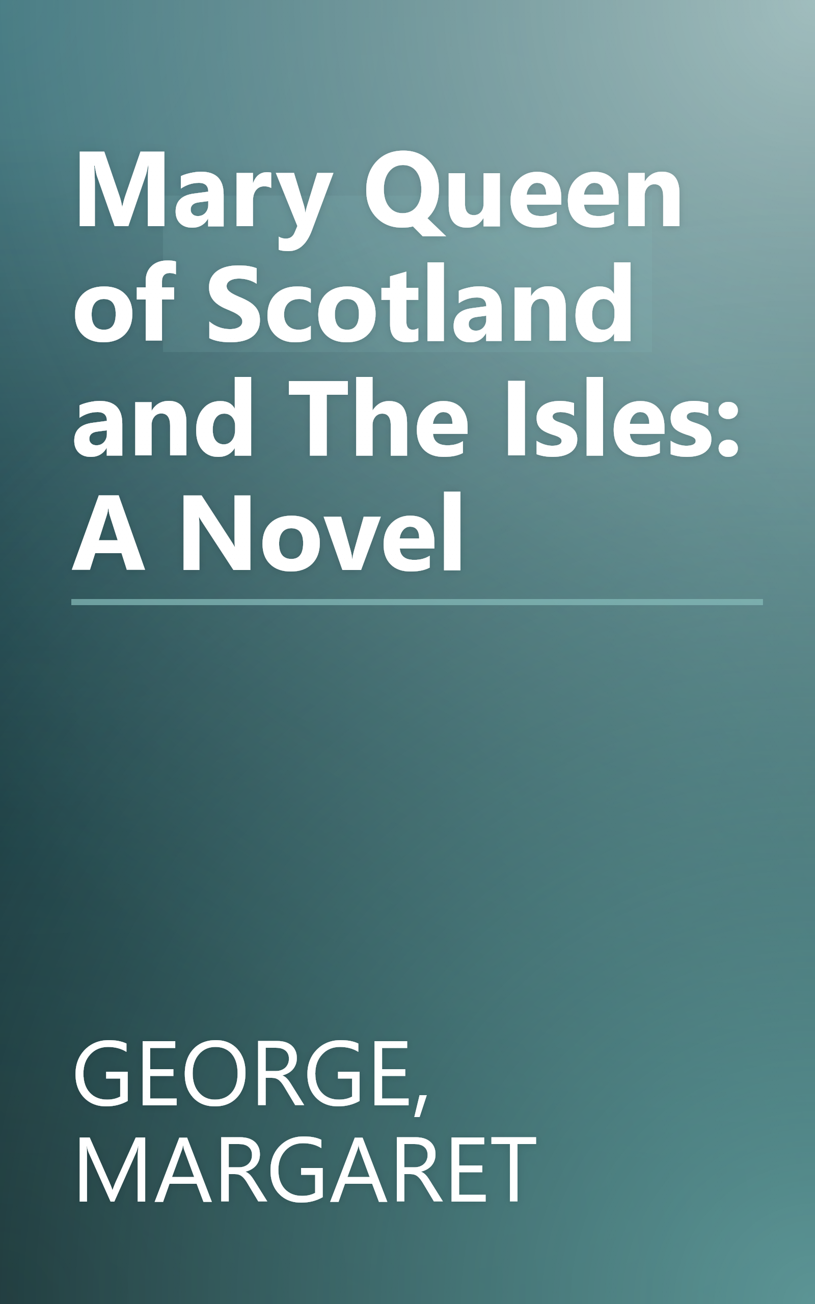 Mary Queen of Scotland and The Isles: A Novel book cover