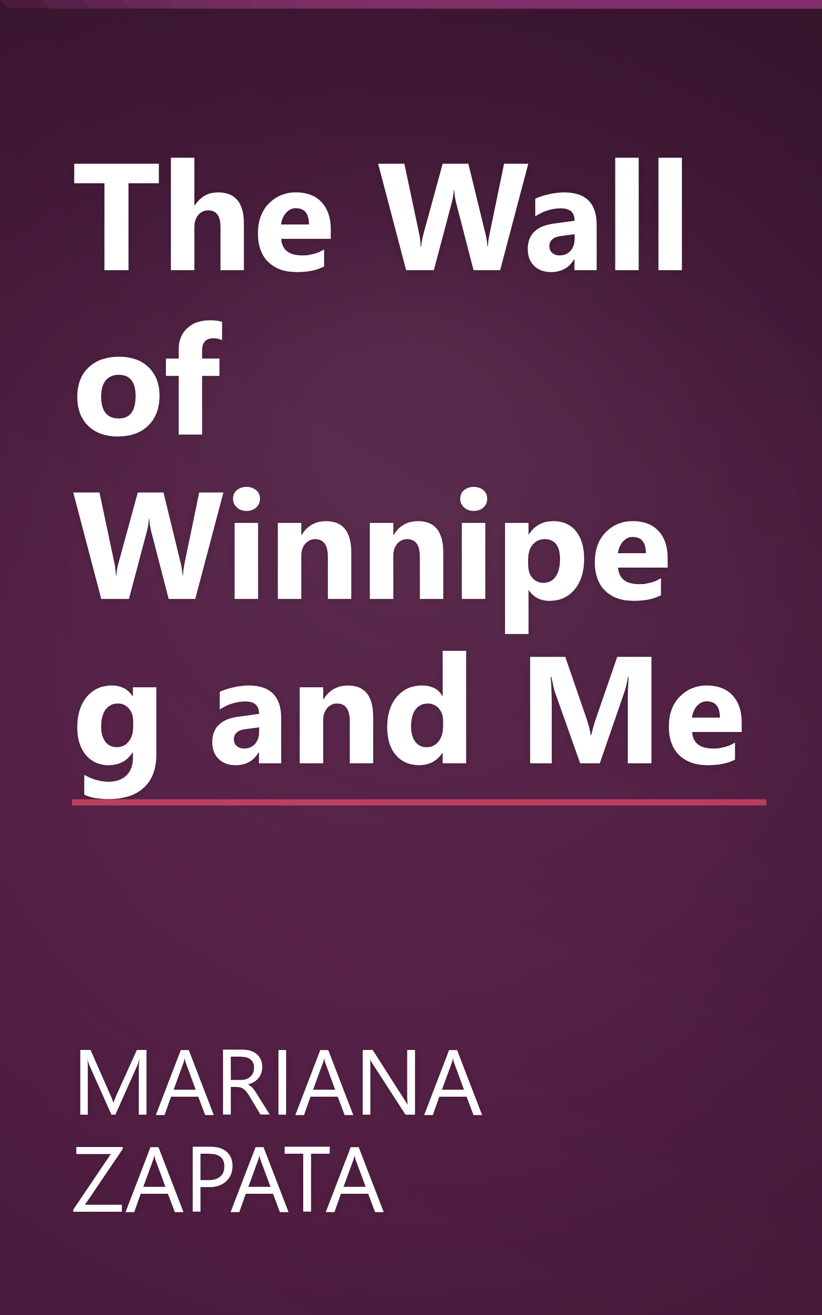 The Wall of Winnipeg and Me book cover