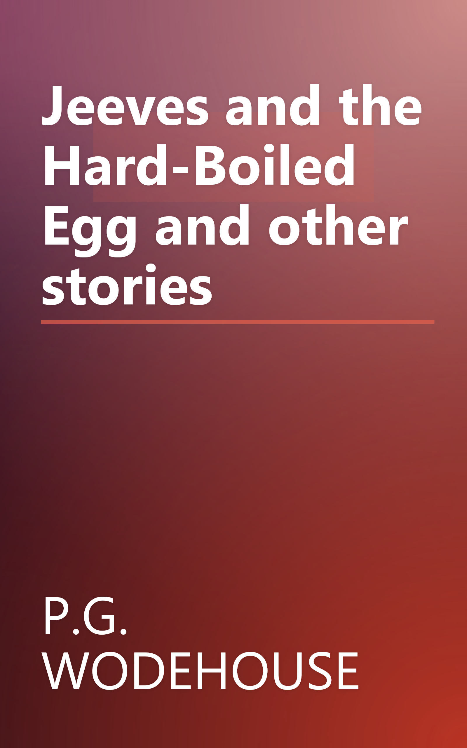 Jeeves and the Hard-Boiled Egg and other stories book cover