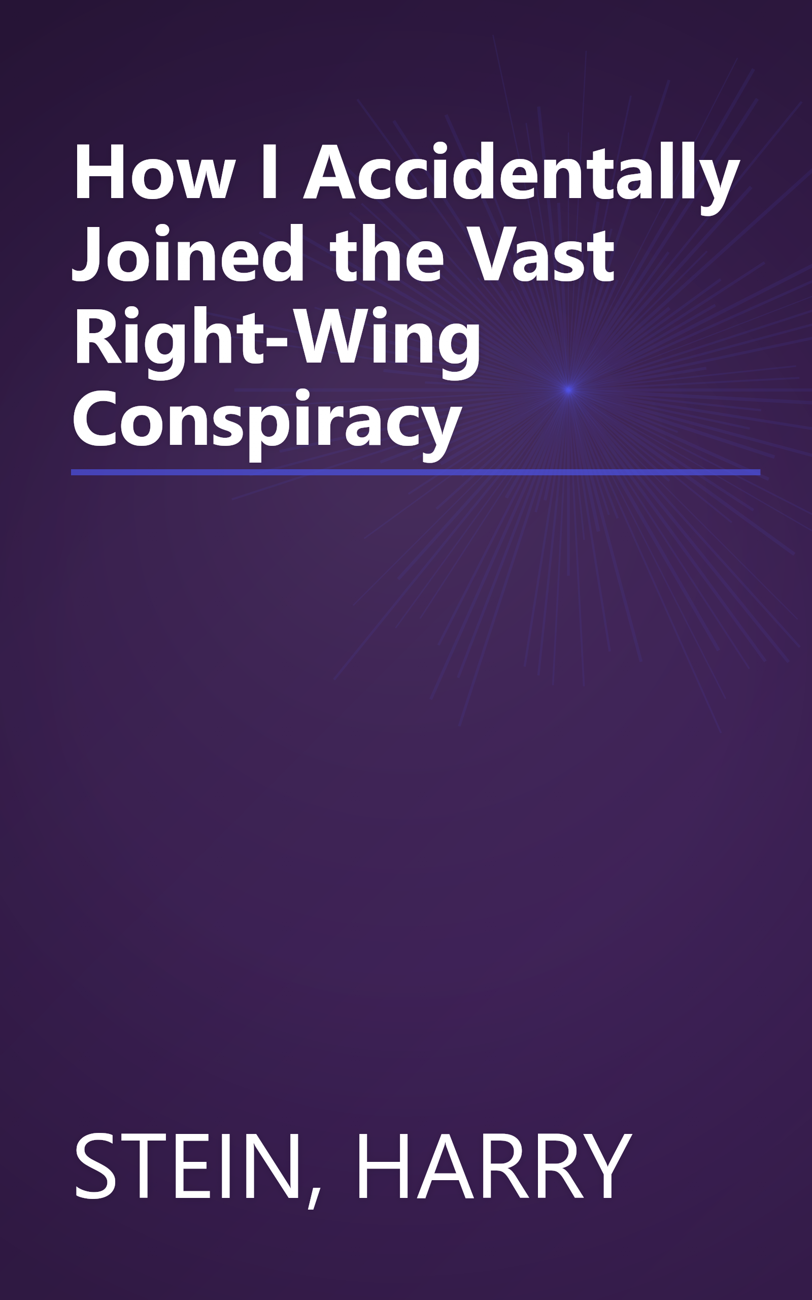 How I Accidentally Joined the Vast Right-Wing Conspiracy book cover