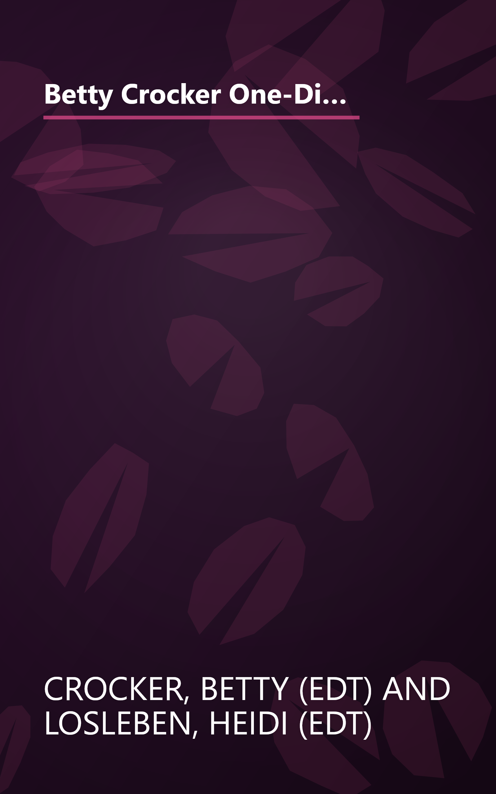 Betty Crocker One-Dish Meals: Casseroles, Skillet Meals, Stir-Fries and More for Easy, Everyday Dinners (Betty Crocker Books) book cover