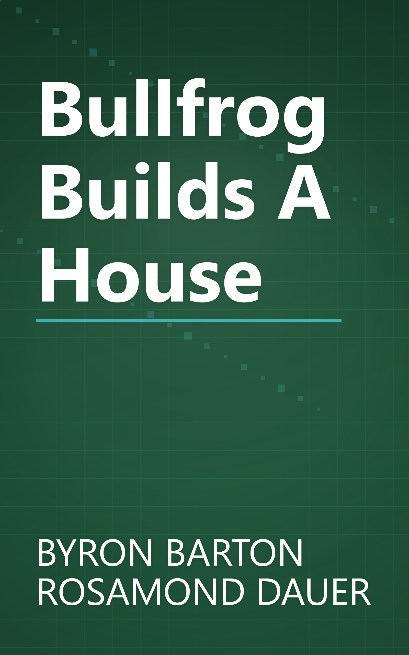 Bullfrog Builds A House book cover