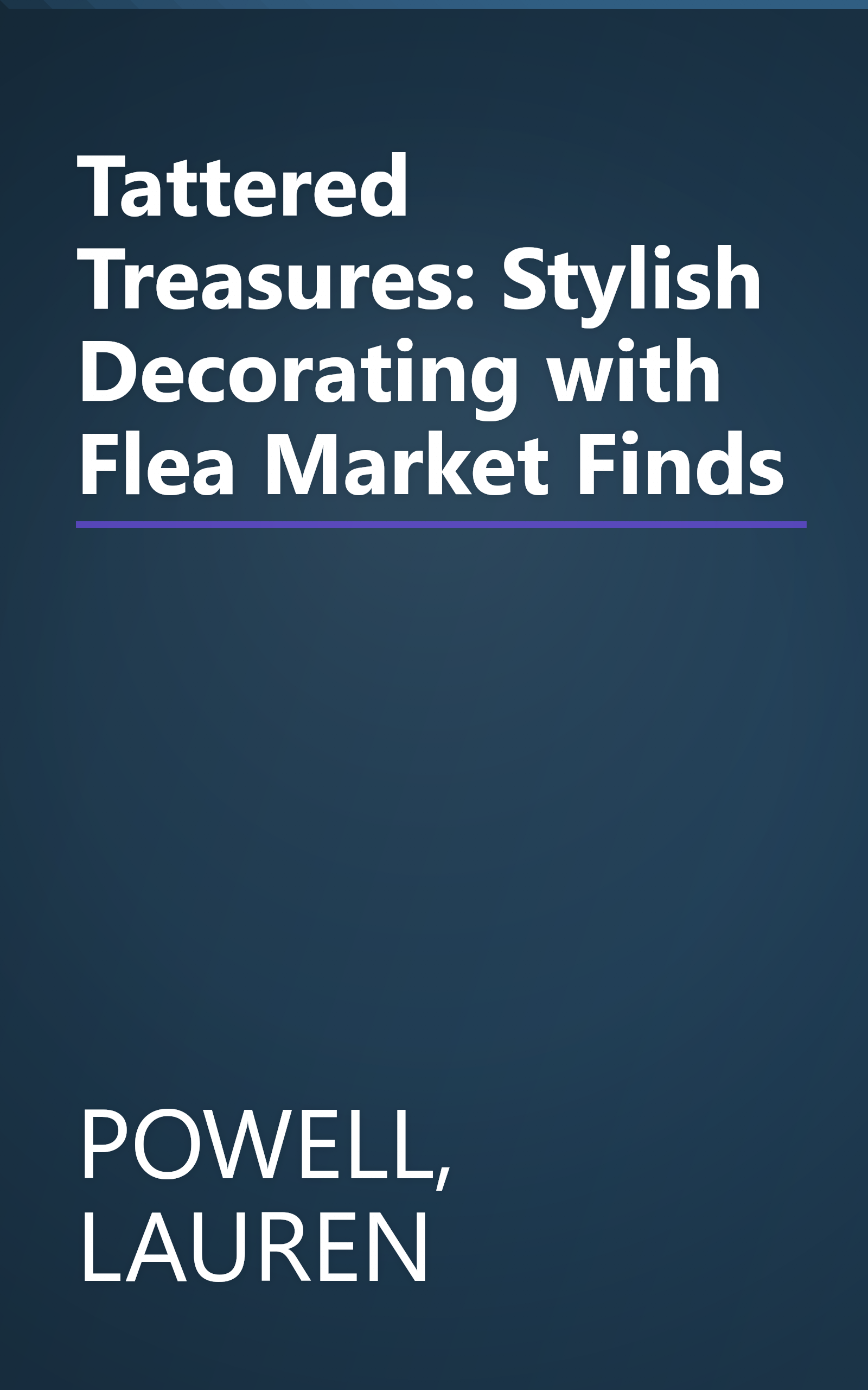 Tattered Treasures: Stylish Decorating with Flea Market Finds book cover