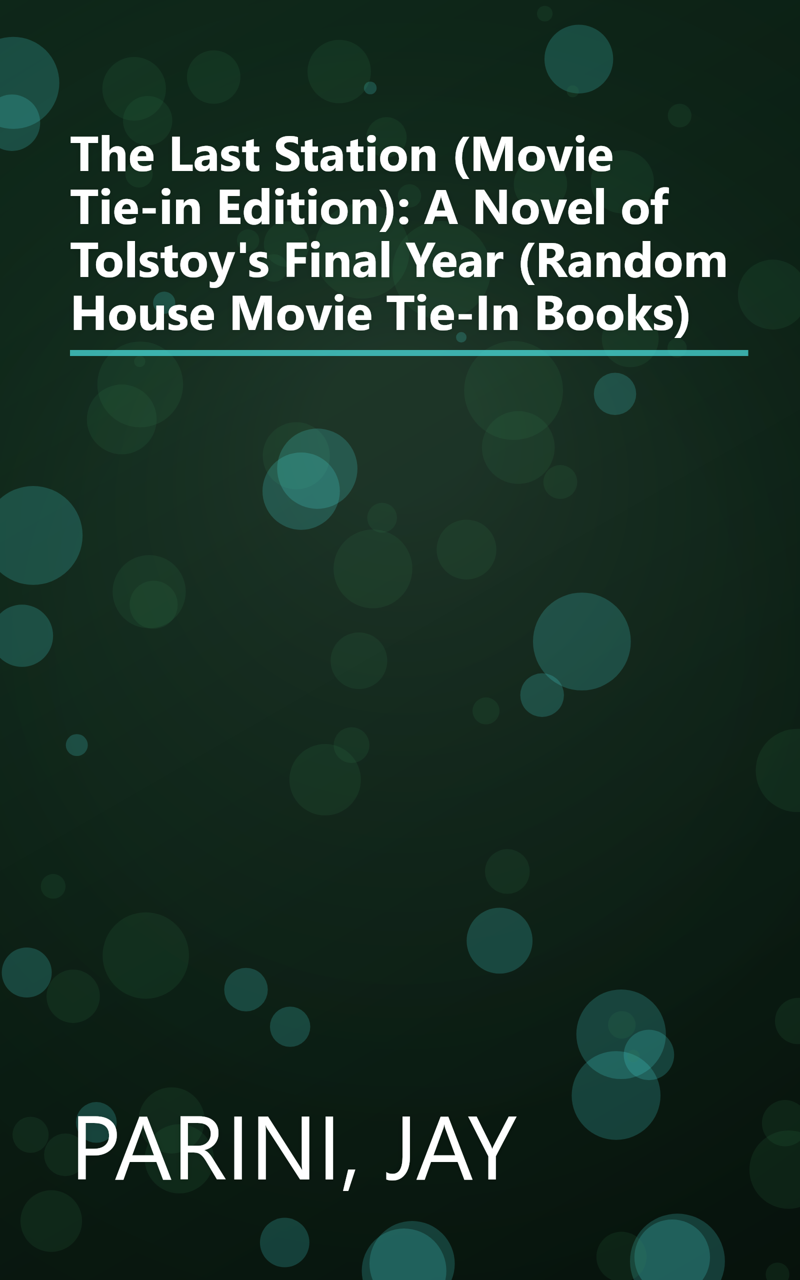 The Last Station (Movie Tie-in Edition): A Novel of Tolstoy's Final Year (Random House Movie Tie-In Books) book cover